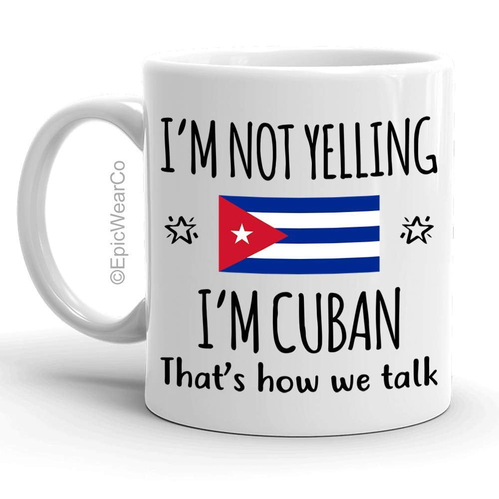 Funny Cuba Pride Gifts Mug, I'm Not Yelling I'm Cuban Coffee Mug, Gift ...