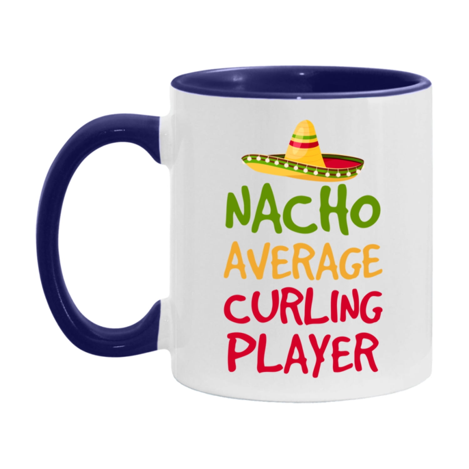 Funny Curling Player Coffee Mug - “Nacho Average Curling Player” - 11Oz ...