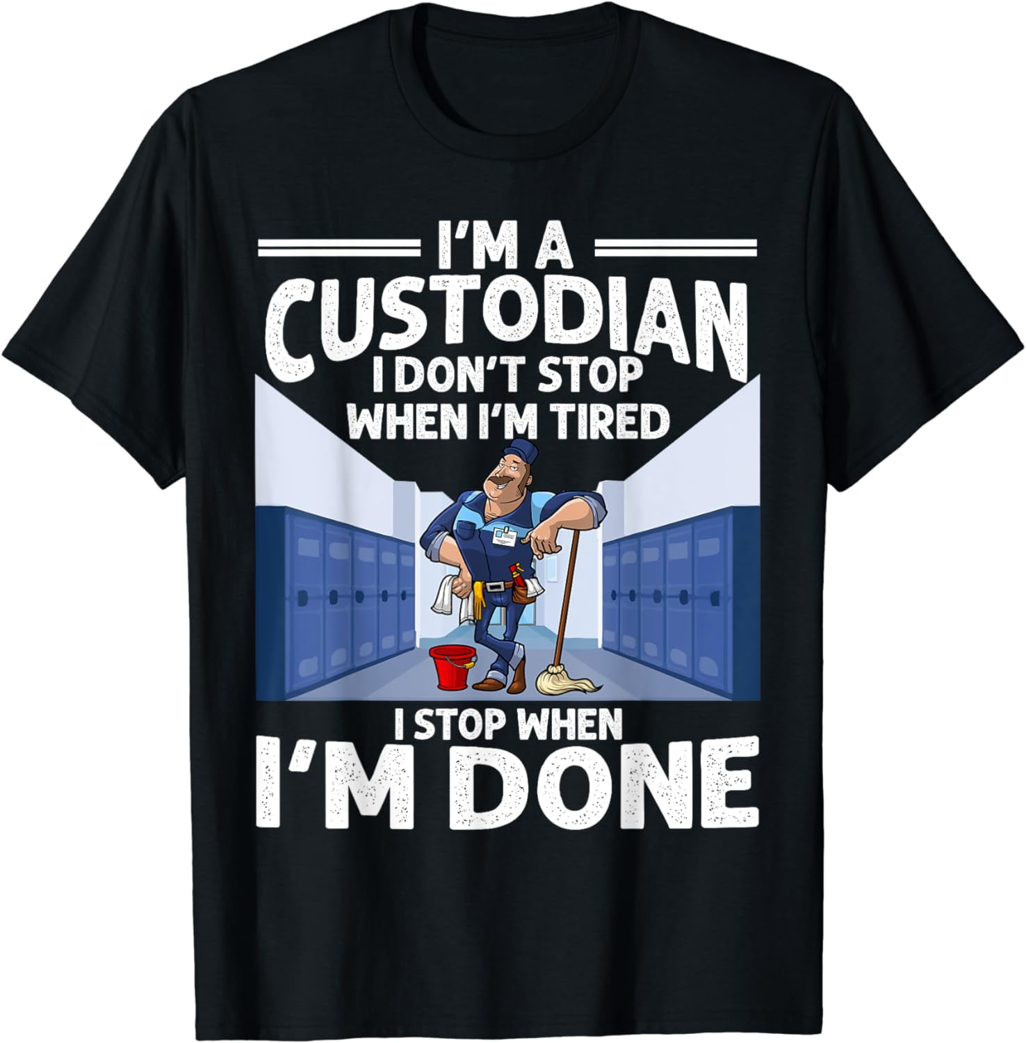 Funny Custodian Design For Men Women Janitor Cleaning Lovers T-Shirt ...