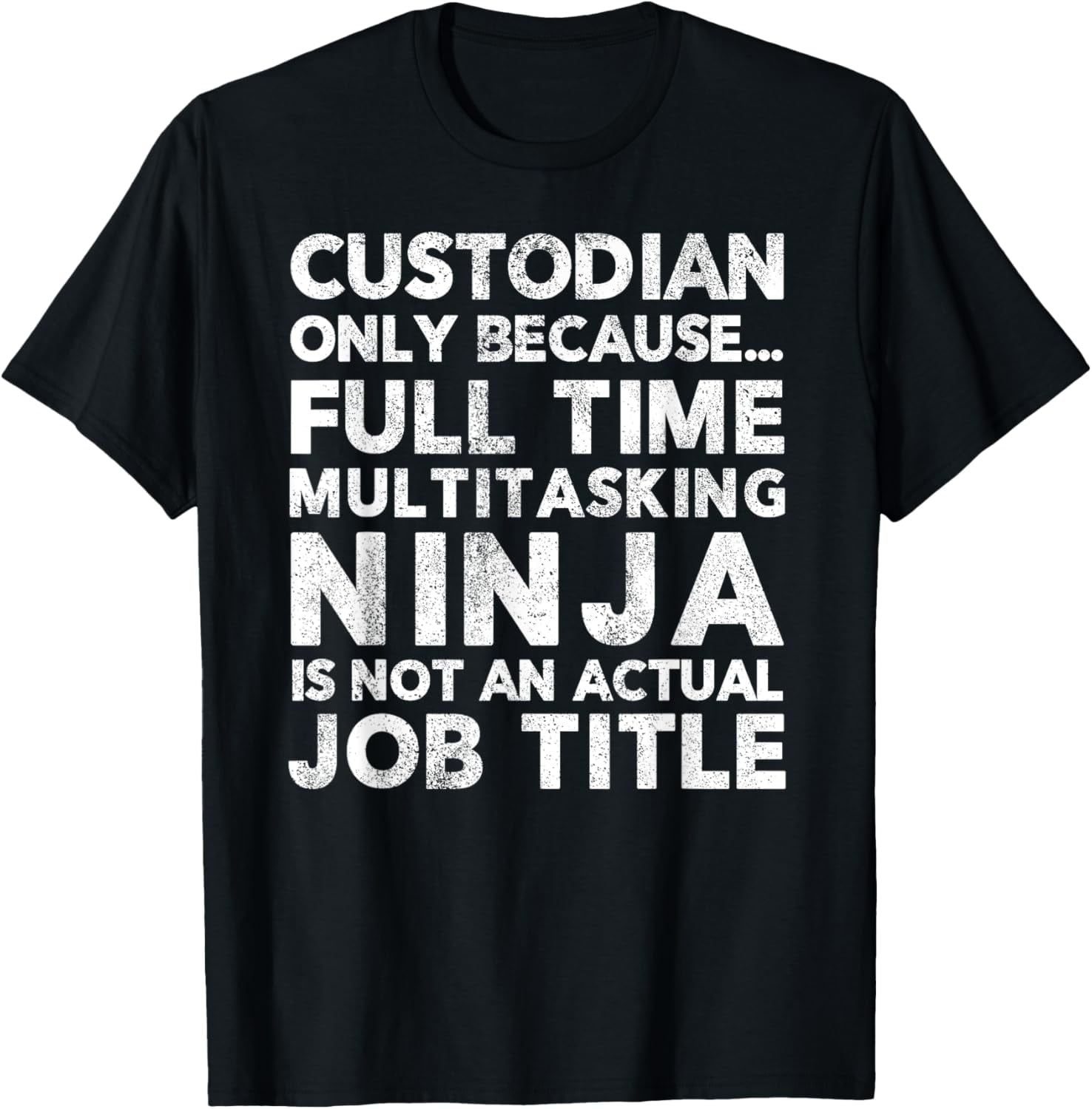 Funny Custodian Janitor T-Shirt For Men and Women - Walmart.com