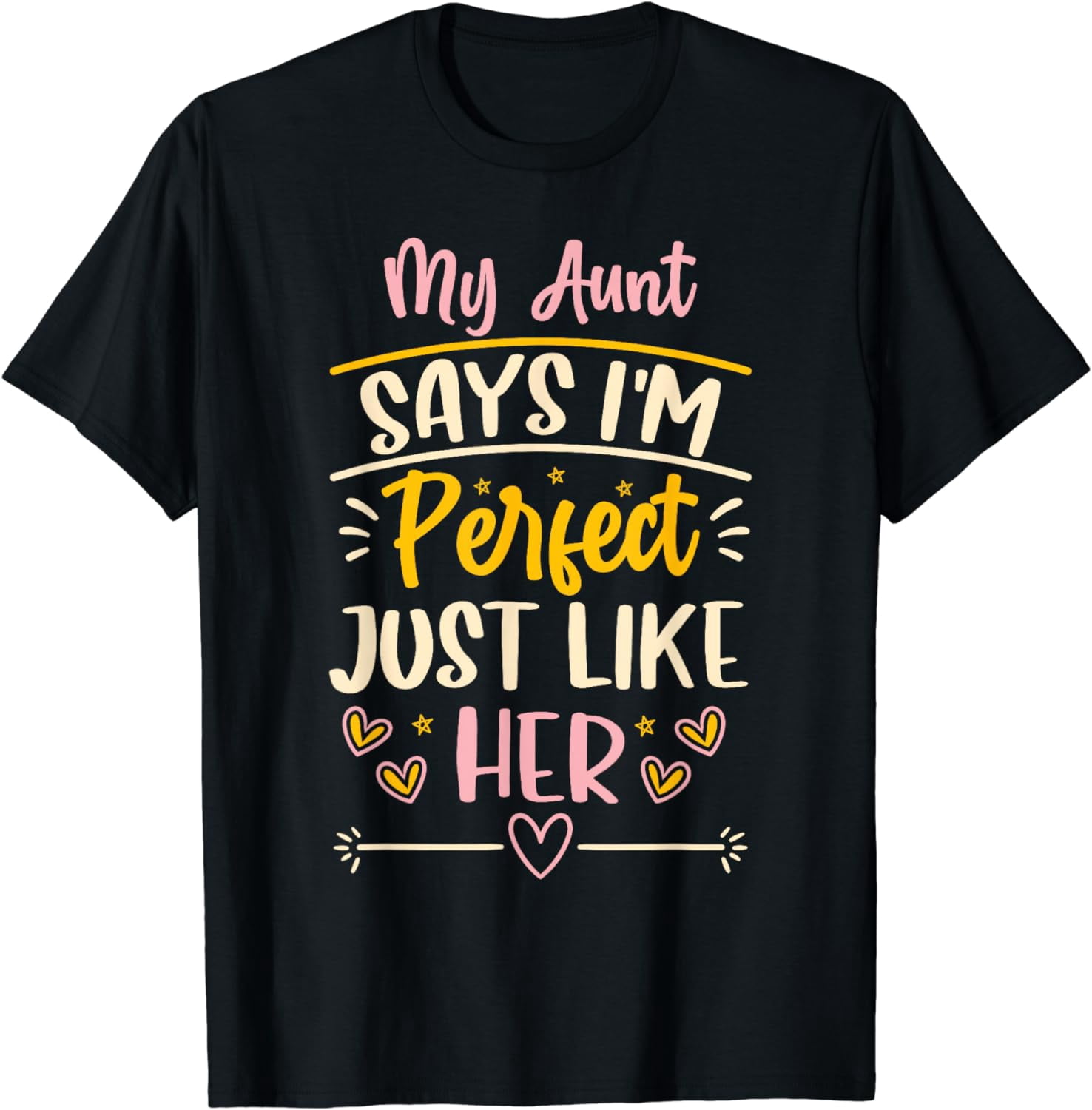 Funny Cute My Aunt Says I'm Perfect Just Like Her Auntie T-Shirt ...