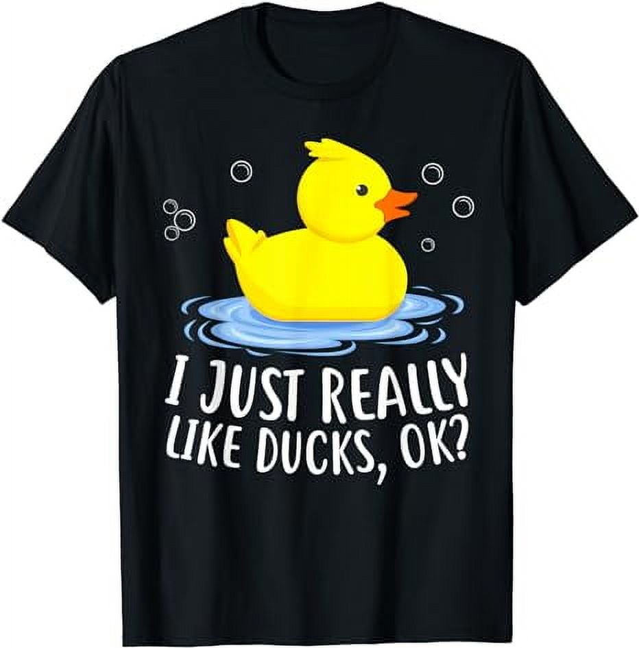 Funny Cute Rubber Duck Lover I Just Really Like Ducks Ok T-Shirt ...