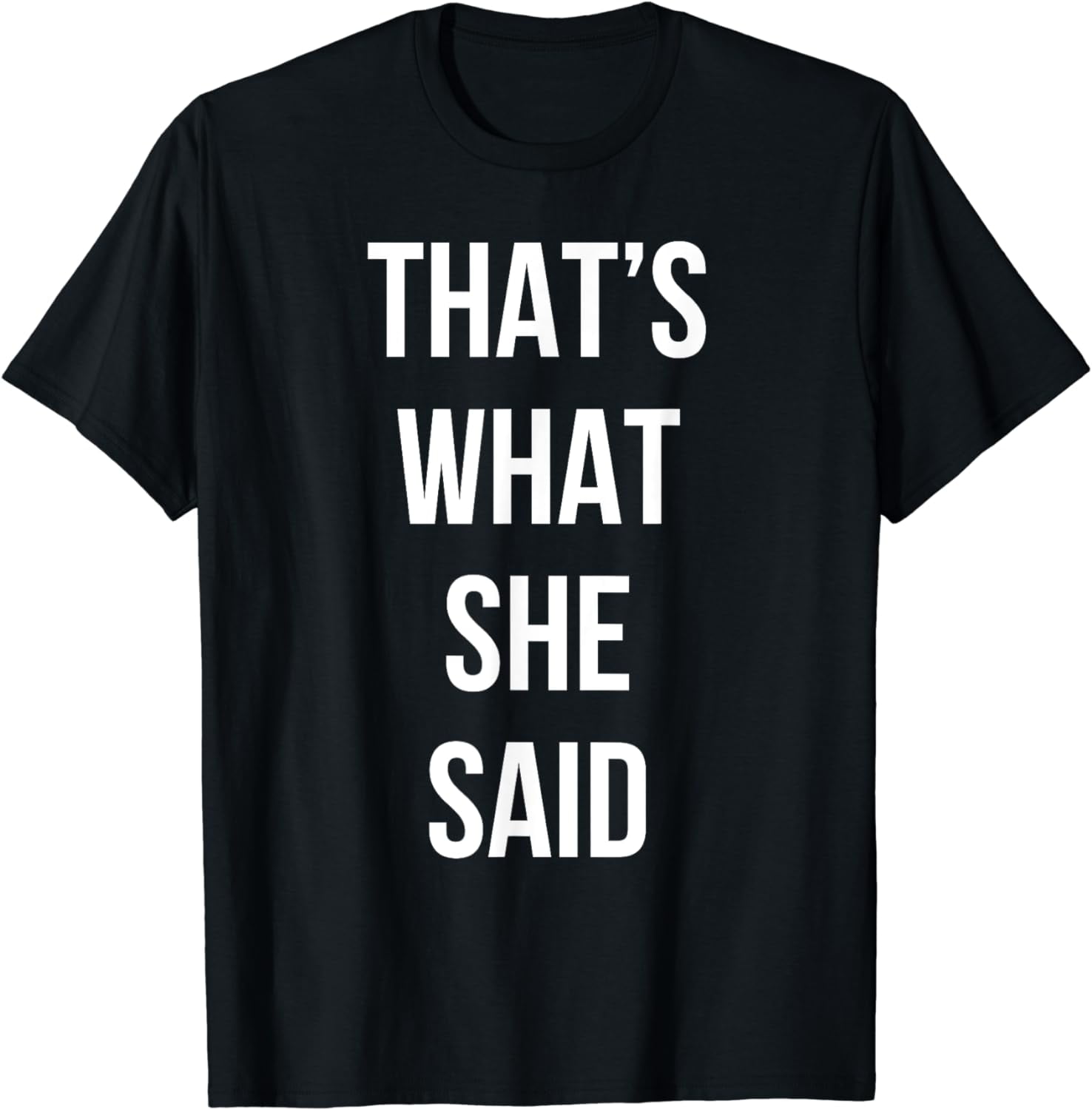Funny Cute That's What She Said Joke T-shirt Gift - Walmart.com