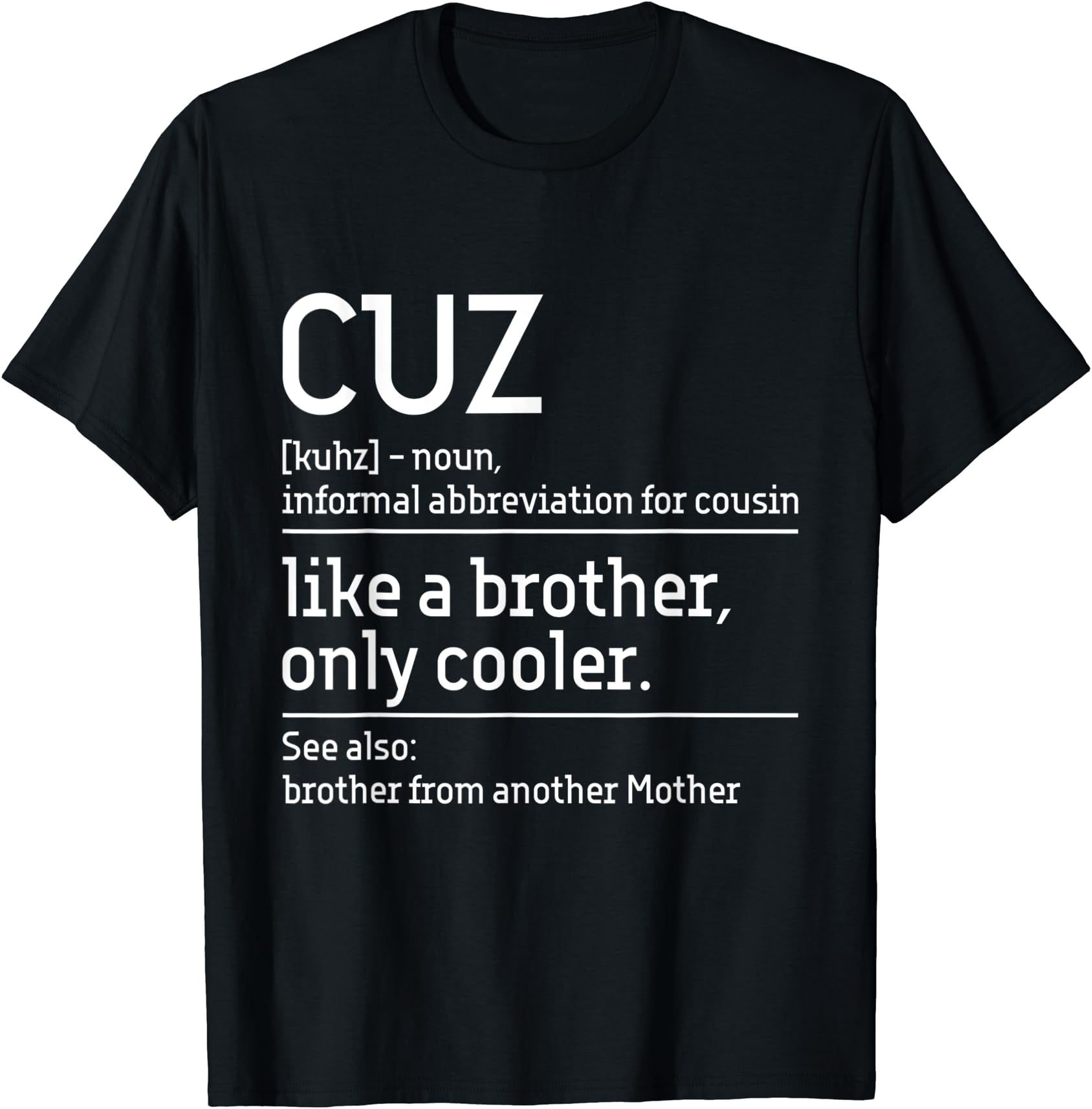 Funny Cuz Definition Family T-Shirt Like a Brother Only Cooler ...