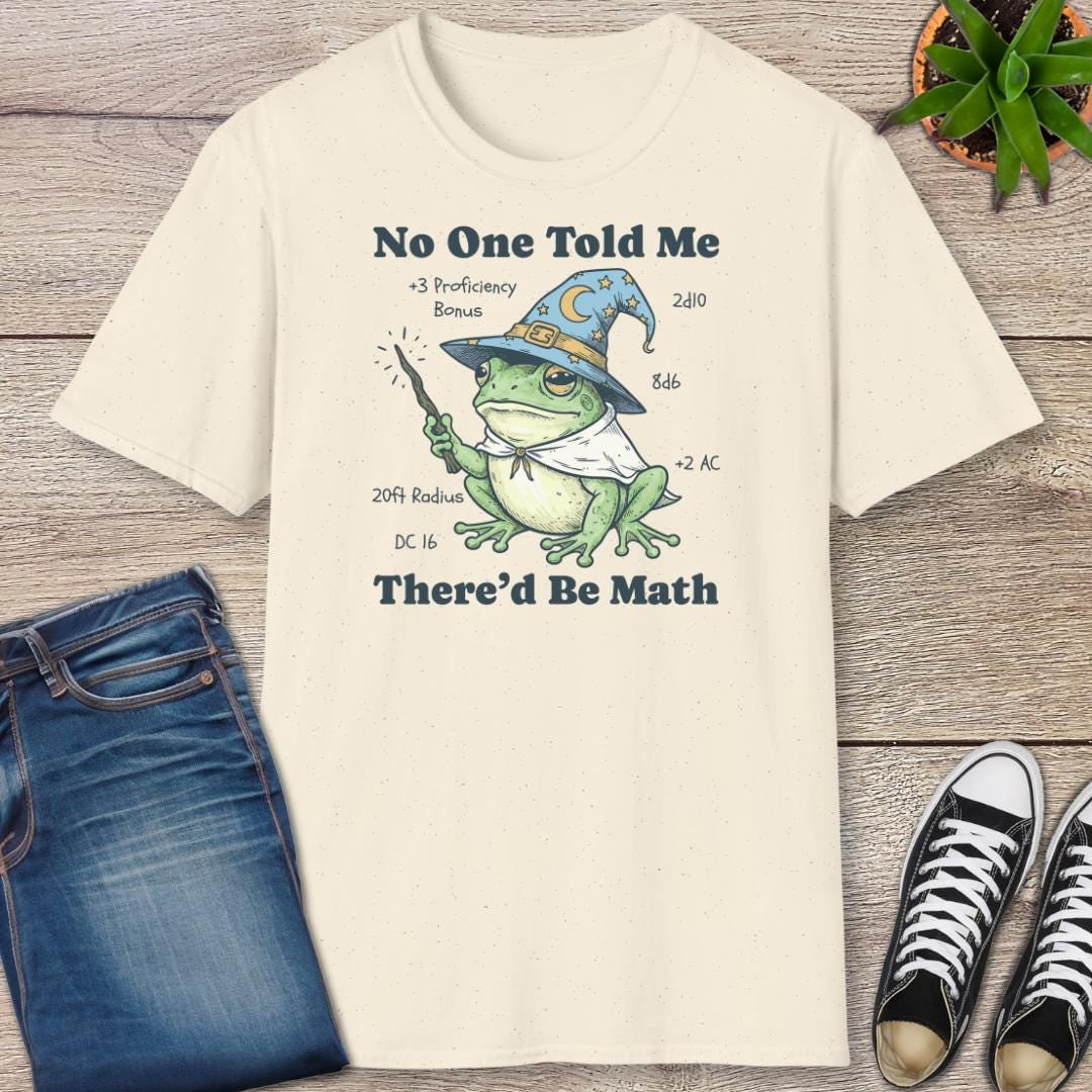 Funny D&D T-Shirt - No One Told Me There'd Be Math - Walmart.com