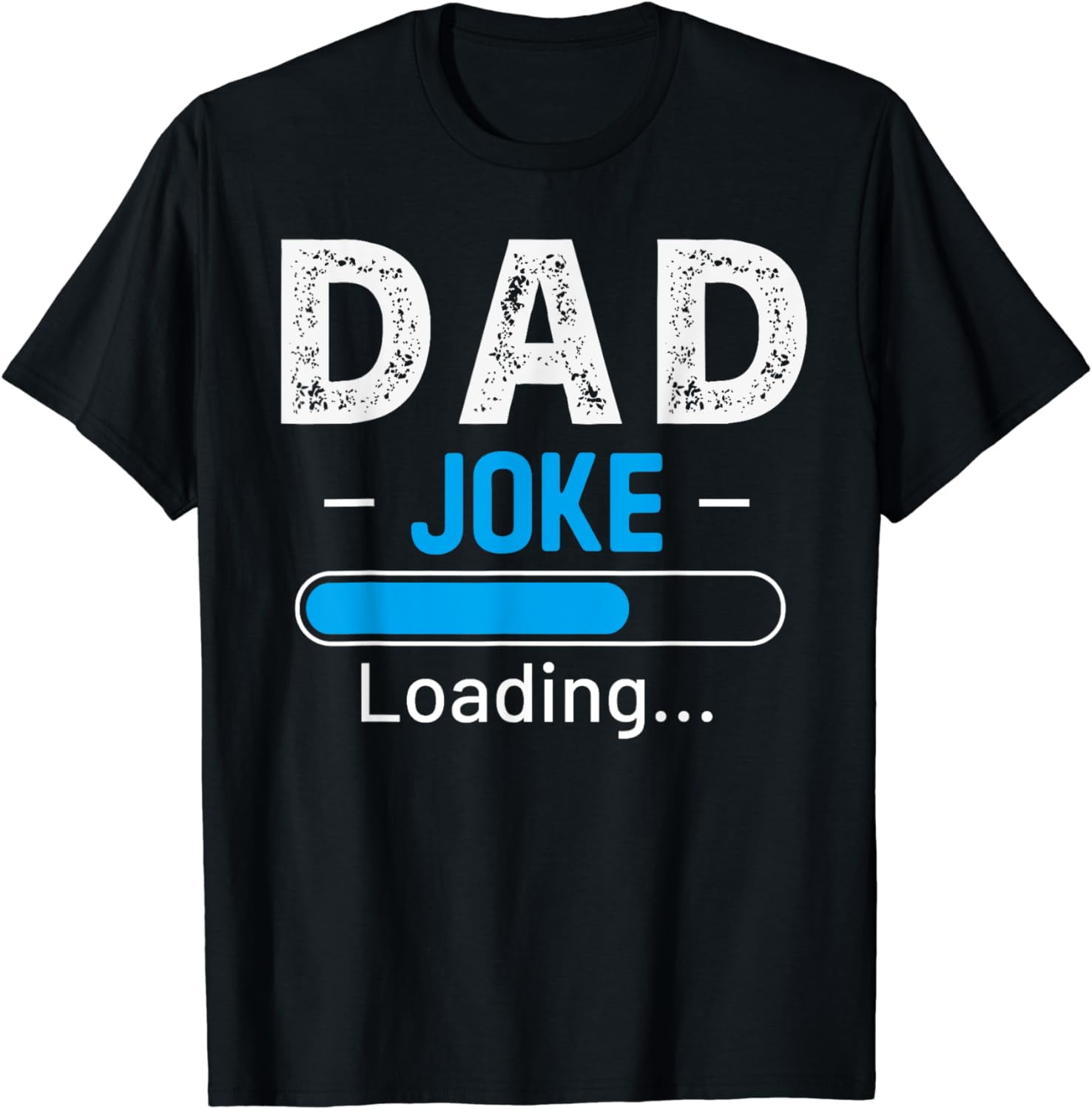 Funny DAD Joke Loading Daddy Fathers Day Humor Grandpa T-Shirt ...