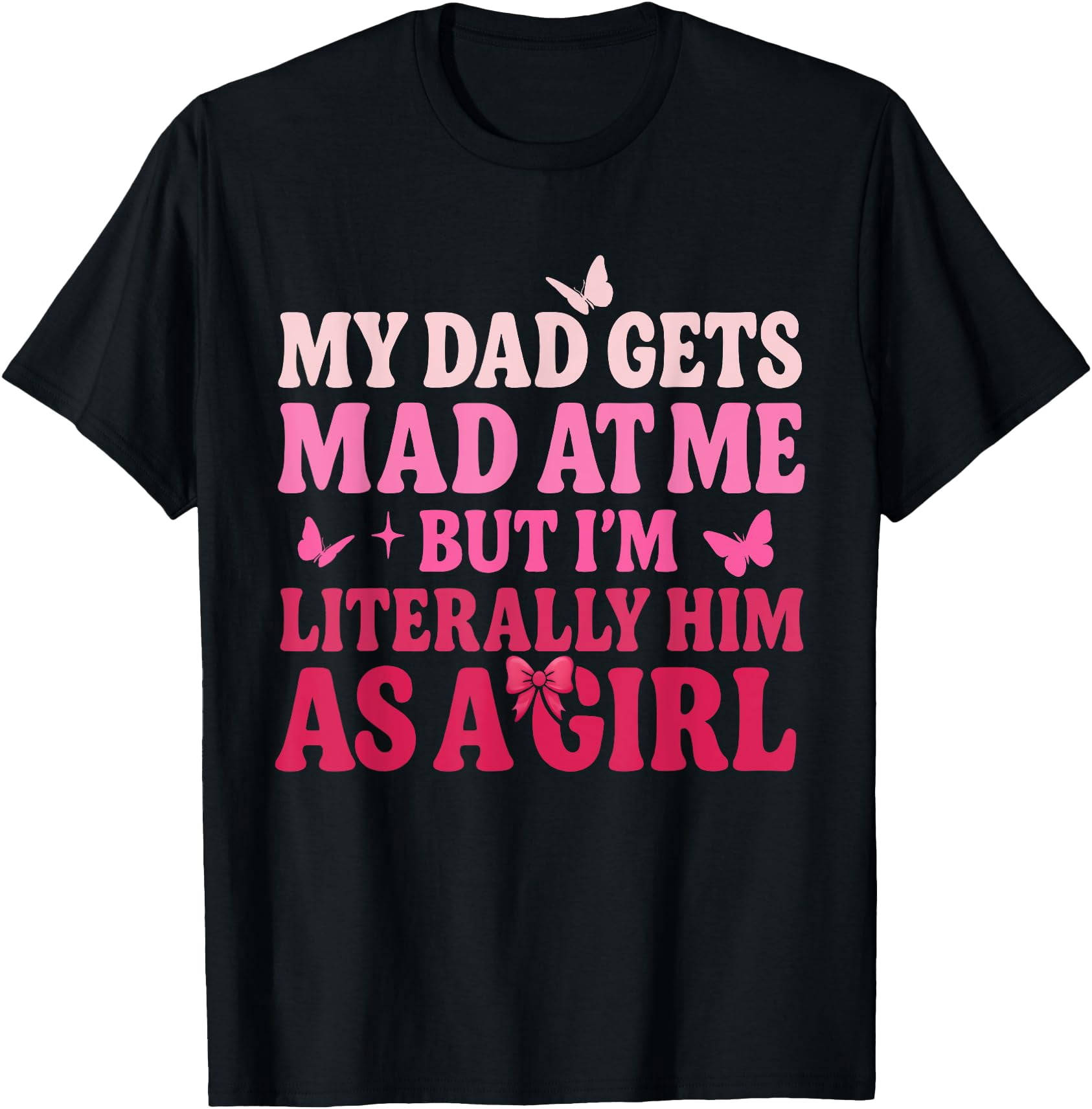 Funny Dad & Daughter 'Literally Him' Pink Text Graphic T-Shirt ...