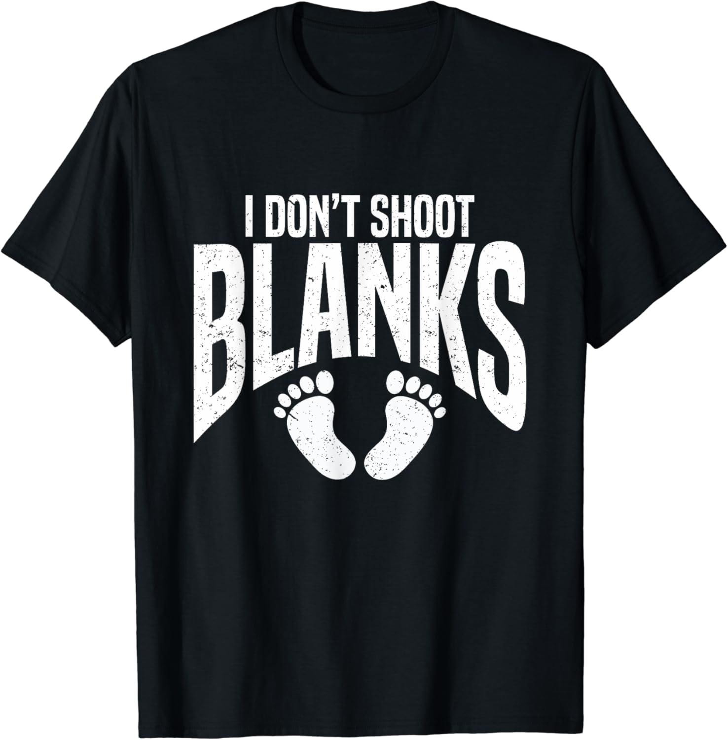 Funny Dad I Don't Shoot Blanks Baby Shower Gender Reveal T-Shirt ...