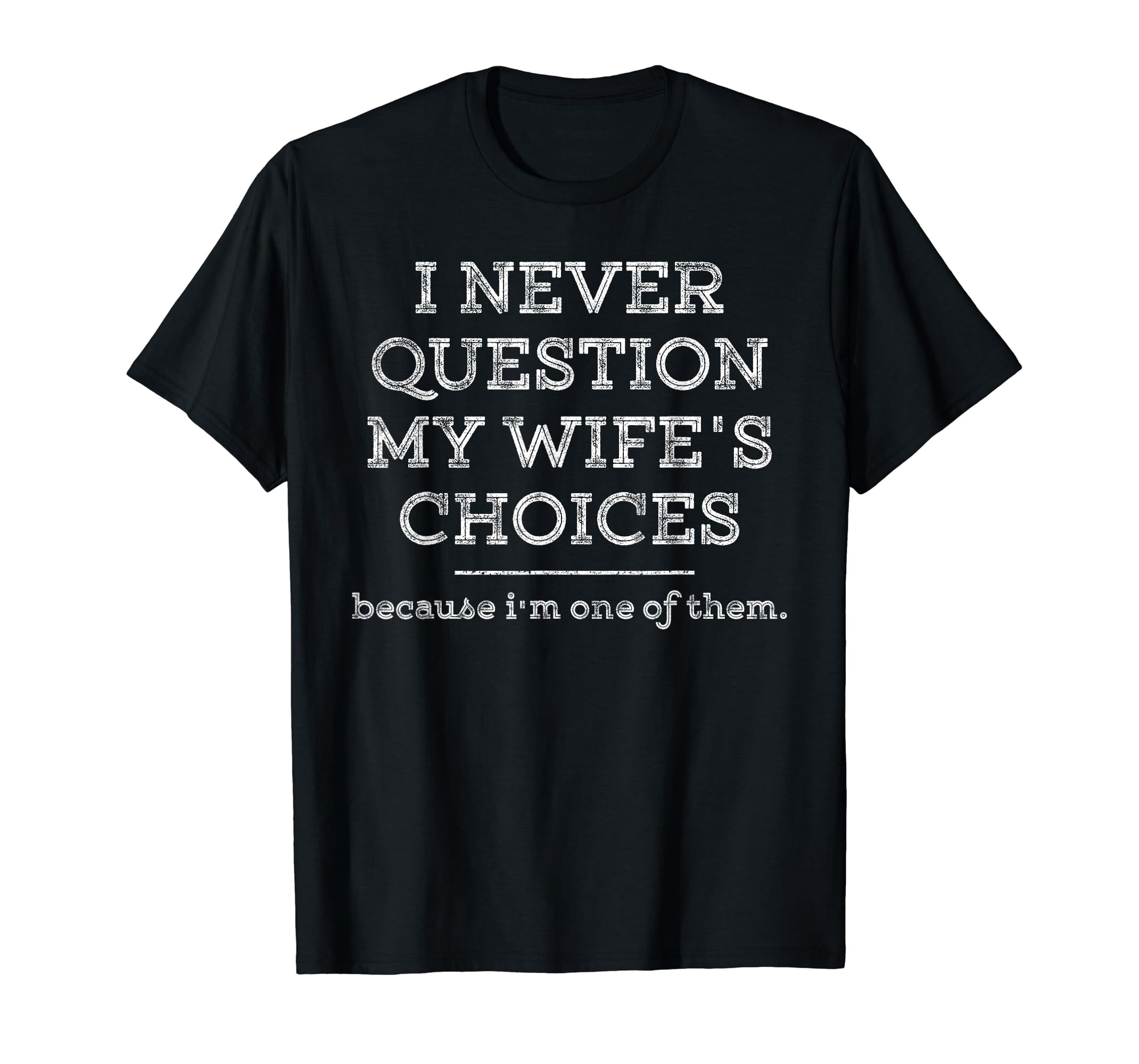 Funny Dad Joke Quote Gift Shirt for Husband Father from Wife Black T ...