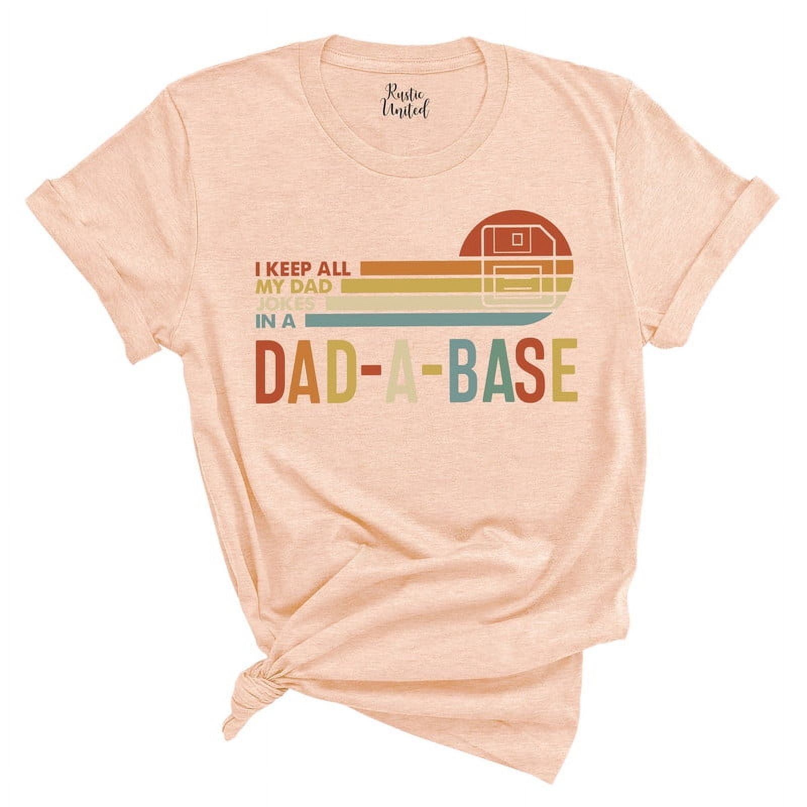Funny Dad Joke T-Shirt – “I Keep All My Dad Jokes in a Dad-A-Base ...