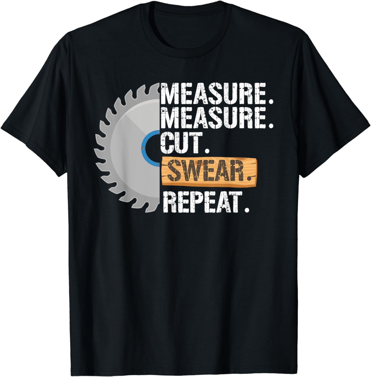 Funny Dad Measure Cut Swear Repeat Handyman Father Day T-Shirt ...