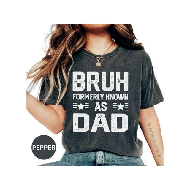 Funny Dad Shirt, Bruh Formerly Known As Dad T-Shirt, Cool Father's Day ...