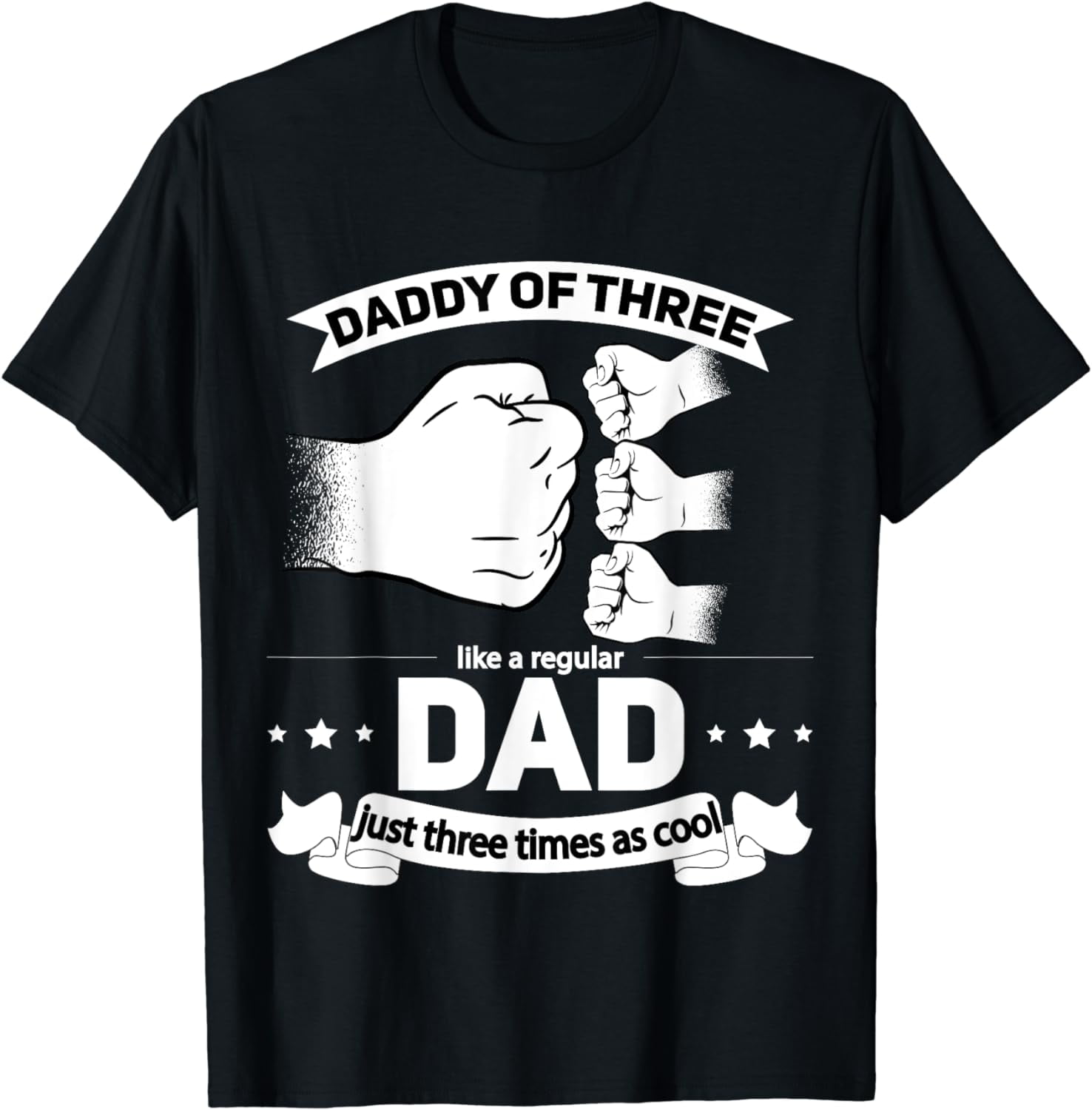Funny Dad of 3 - Cool Daddy of three Fathers Day Dad of Three T-Shirt ...