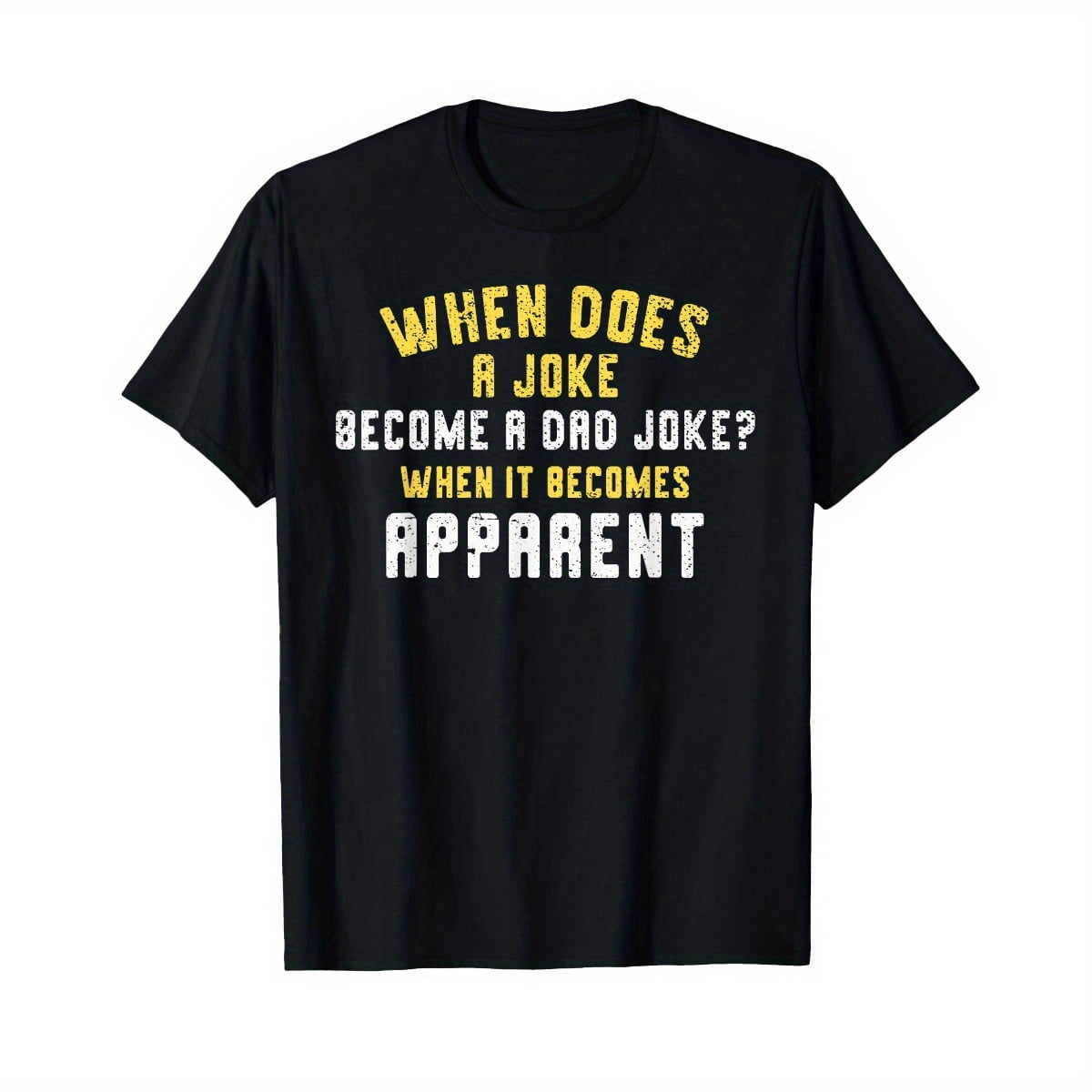 Funny Daddy Puns When Does A Joke Become A Dad Joke T-Shirt - Walmart.com