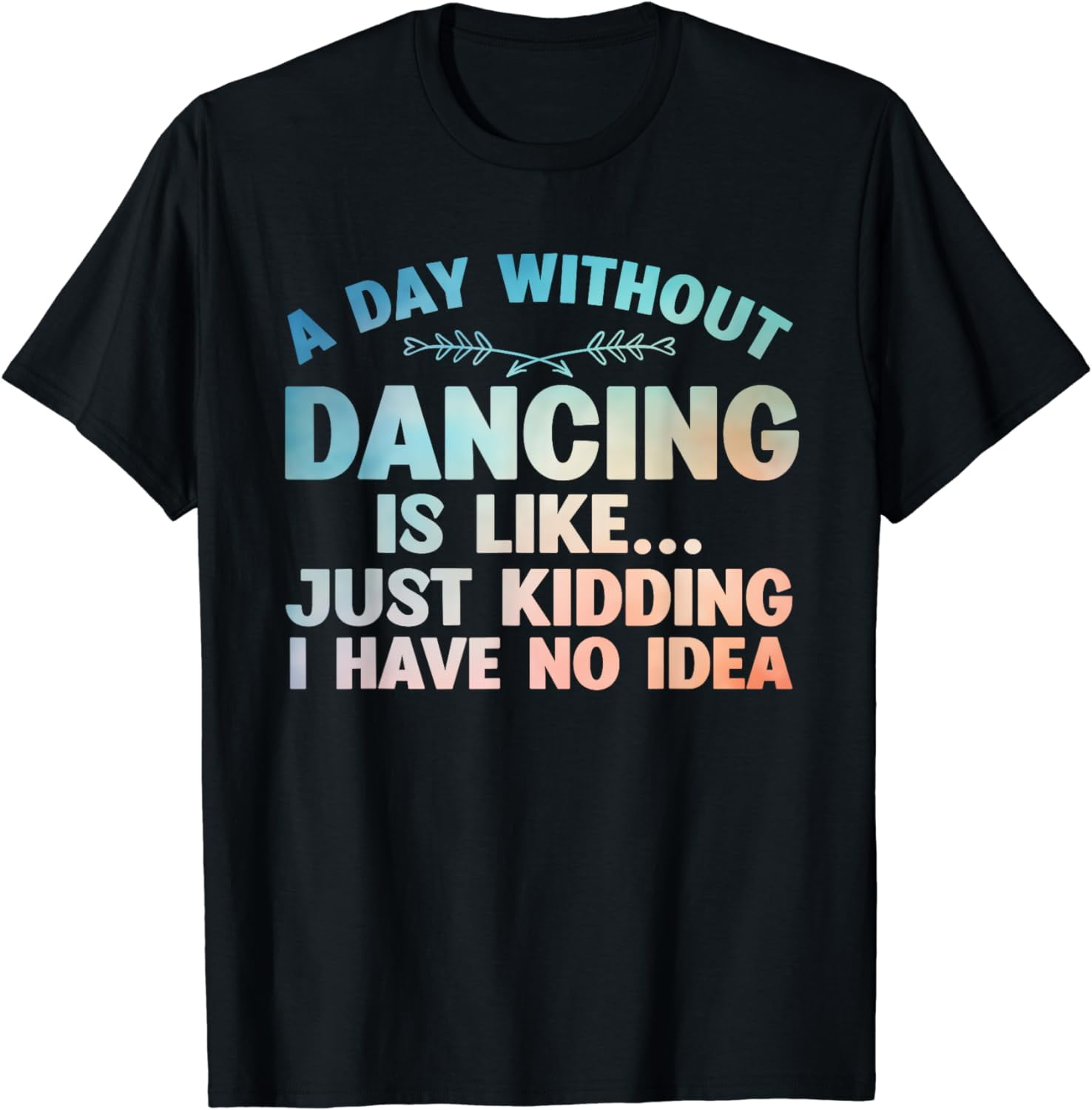 Funny Dance Art For Teen Girl Kids Women Dancer Dance Lovers T-Shirt ...