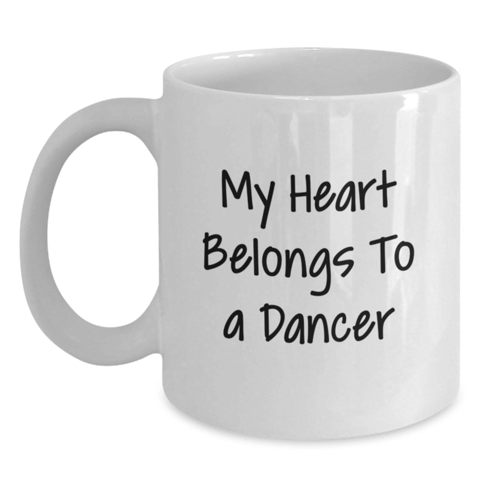 Funny Dancer Gifts For Him or Her - My Heart Belongs To A Dancer White ...