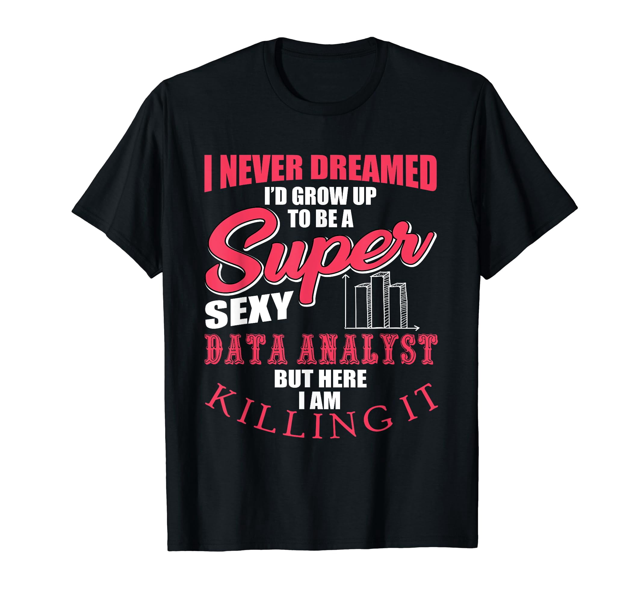 Funny Data Analyst Outfit Data Analysis Humor T-Shirt - Walmart.com