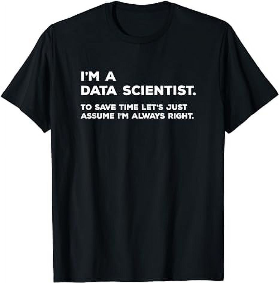 Funny Data Scientist T Shirt Big Data Science Gift - Walmart.com