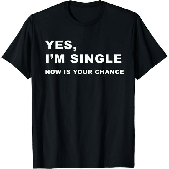 Funny Dating Quote Single Status Graphic Unisex Short Sleeve Casual T ...