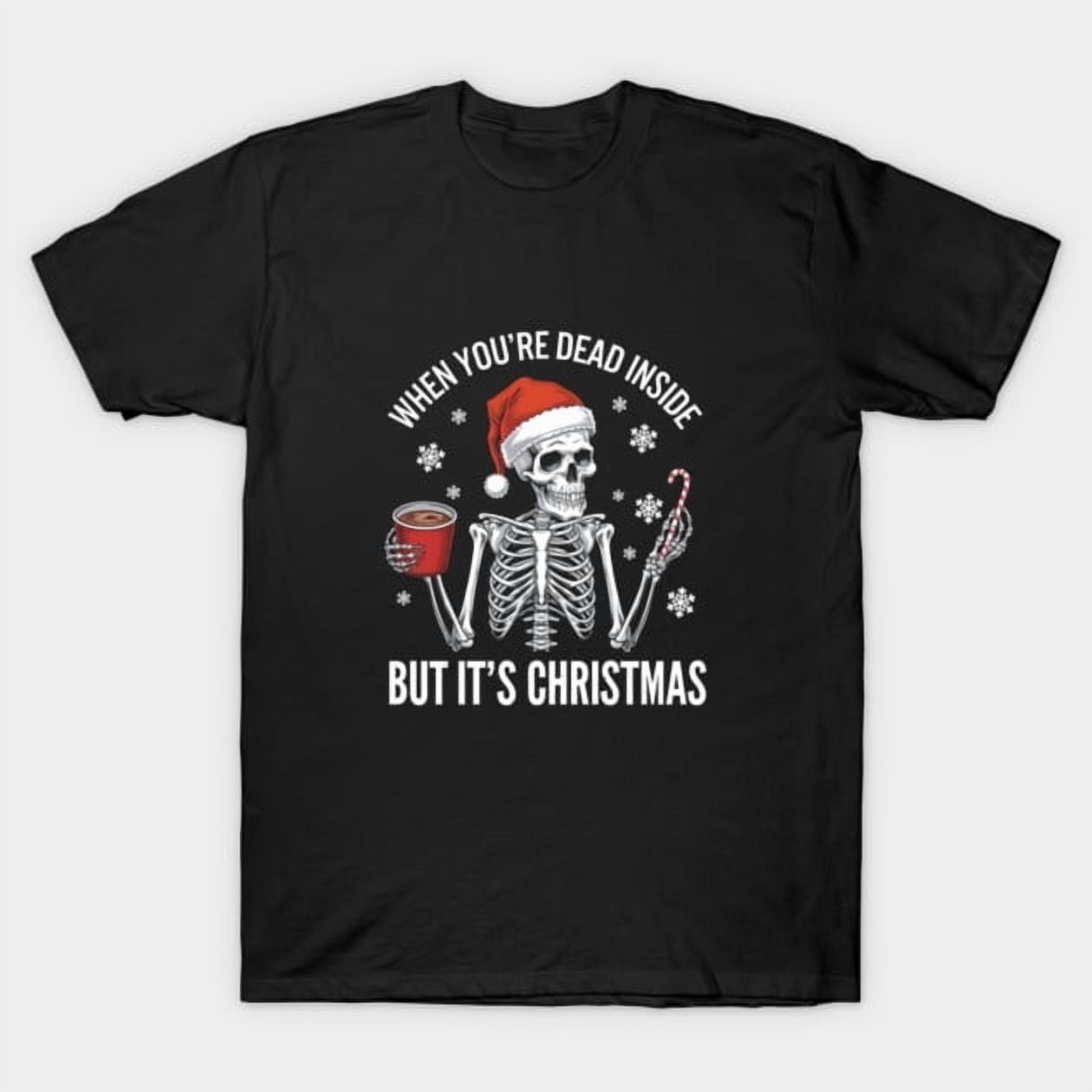 Funny Dead Inside But Its Christmas Skeleton Coffee Xmas Graphic, H6146 ...