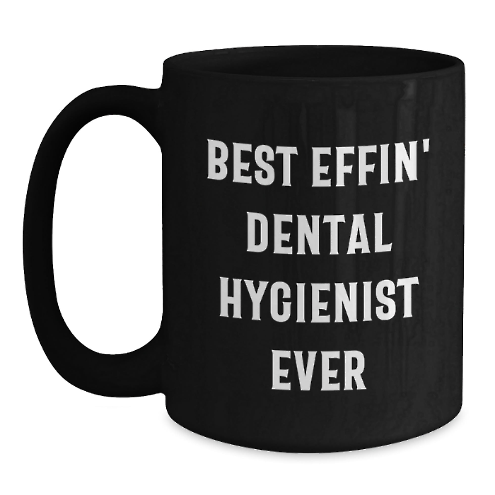 Funny Dental Hygienist Gifts, Best Effin' Black Coffee Mugs for ...