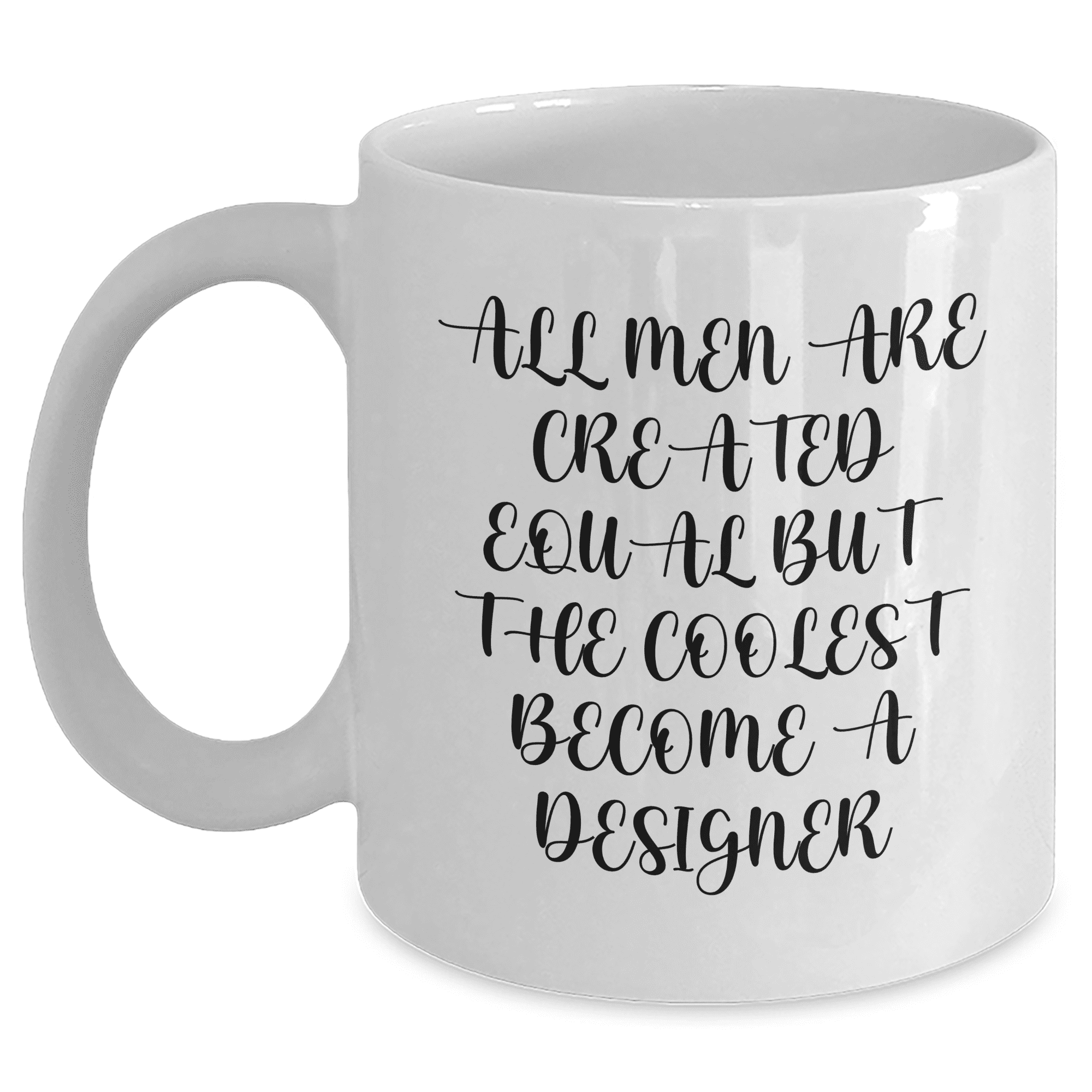 Funny Designer Ts For Men All Men Are Created Equal But The 8666