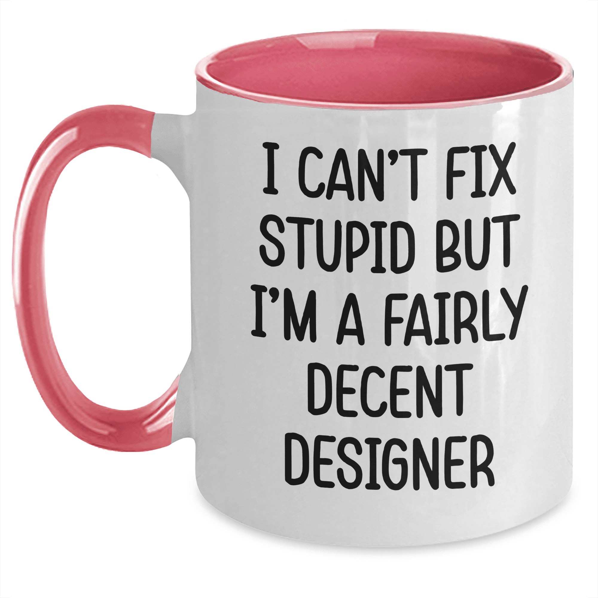 Funny Designer Gifts from Men to Women - I Can't Fix Stupid But I'm A ...