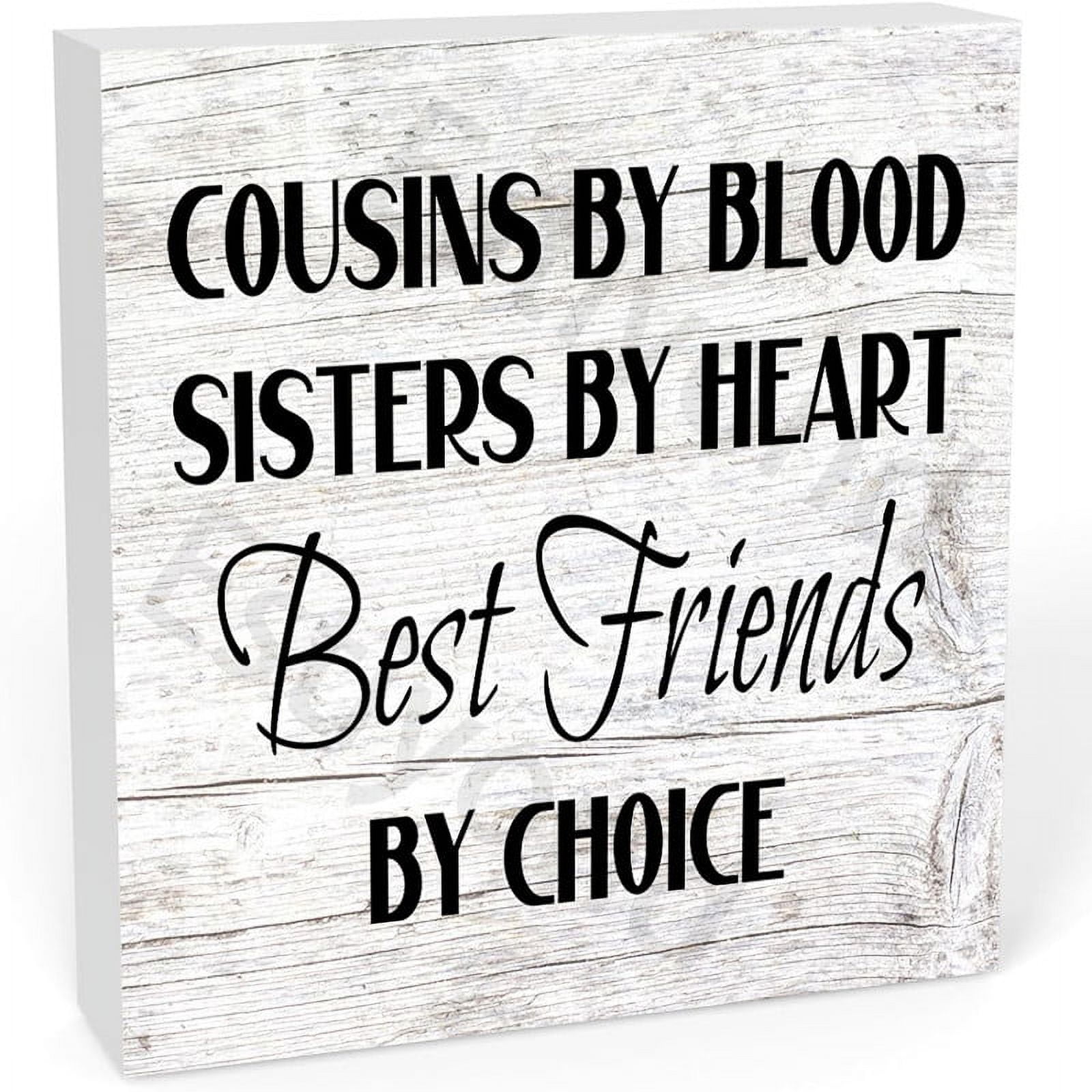 Funny Desk Decor Cousins By Blood Sisters By Heart Best Friends By ...