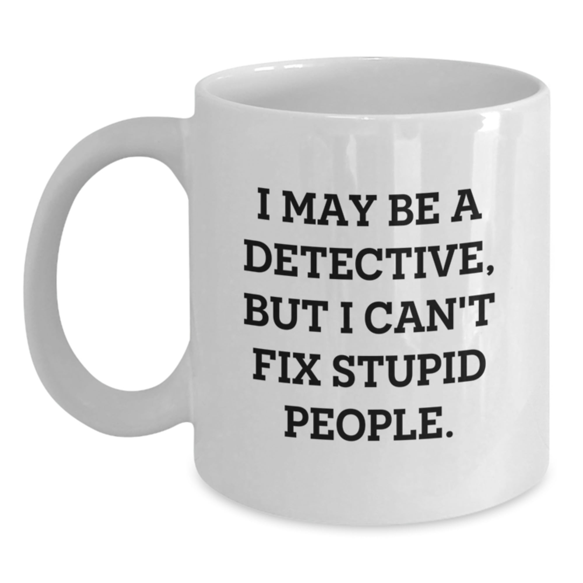 Funny Detective Gifts from Friends for Graduation, I May Be A Detective ...