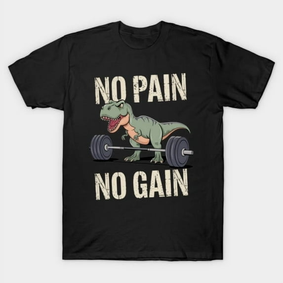 Funny Dinosaur Gym No Pain No Gain T-Rex Workout, H38096 T-Shirt, for ...