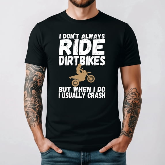 Funny Dirt Bike Rider I Usually Crash Accident Prone Fan Gift Graphic ...