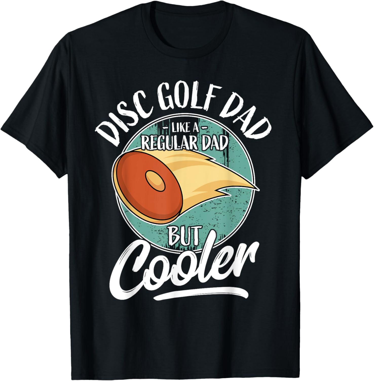Funny Disc Golf Player Saying Father Daddy I Disc Golf Dad T-Shirt ...