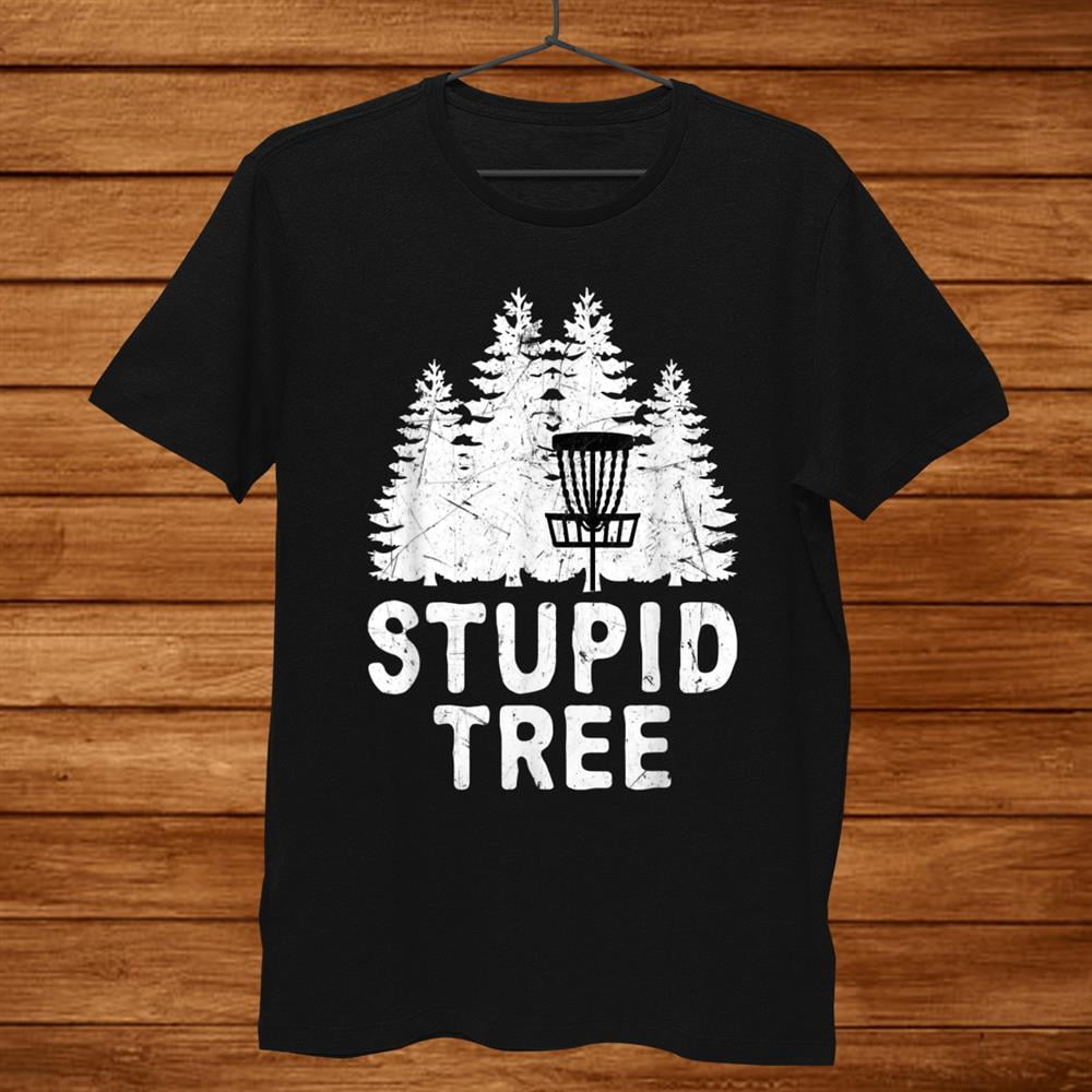 Funny Disc Golf Stupid Tree Distressed Frisbee Golf Shirt Gift Black ...