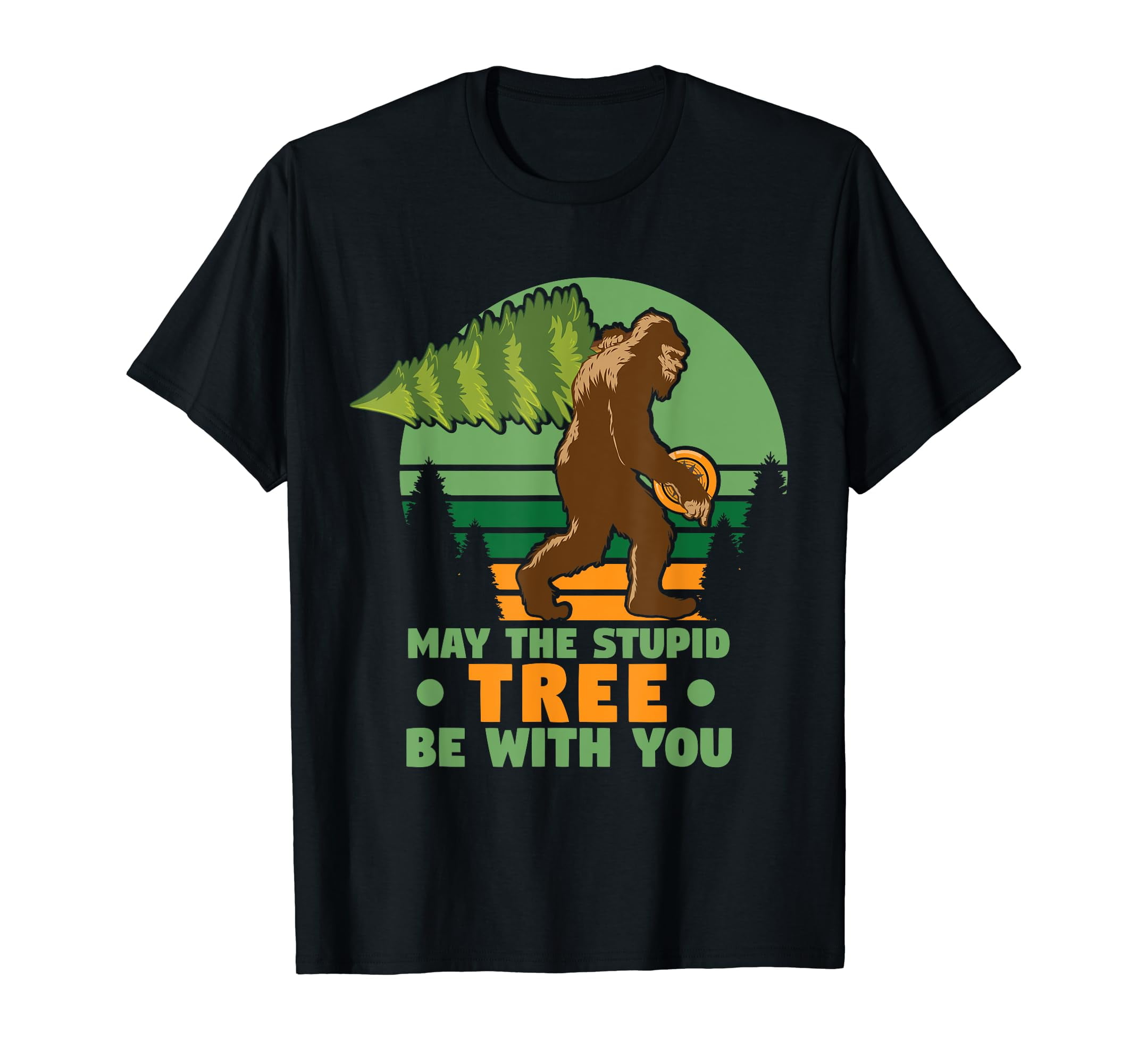 Funny Disc Golfing Bigfoot - Disc Golf - Stupid Tree T-Shirt Men Women ...