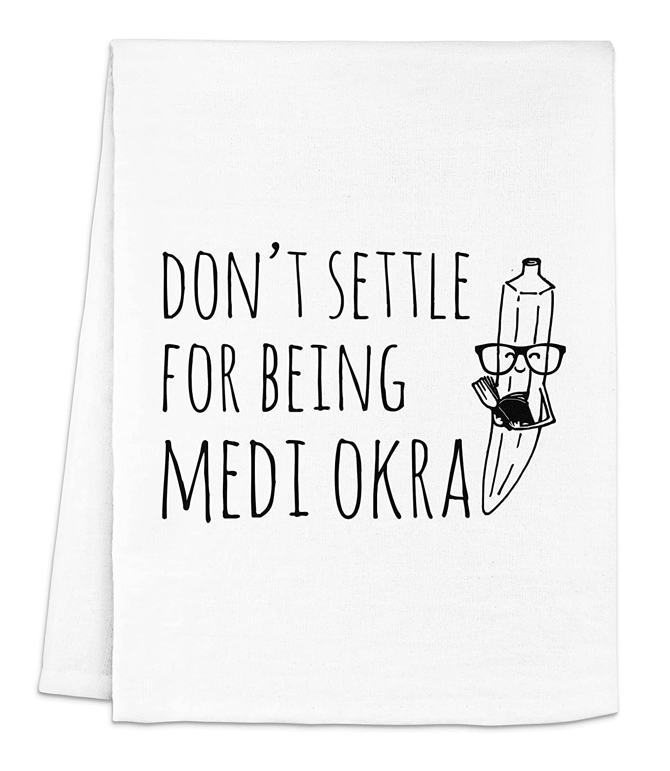 Funny Dish owel, Don’ Sele For Being Medi Okra, Flour Sack Kichen owel ...