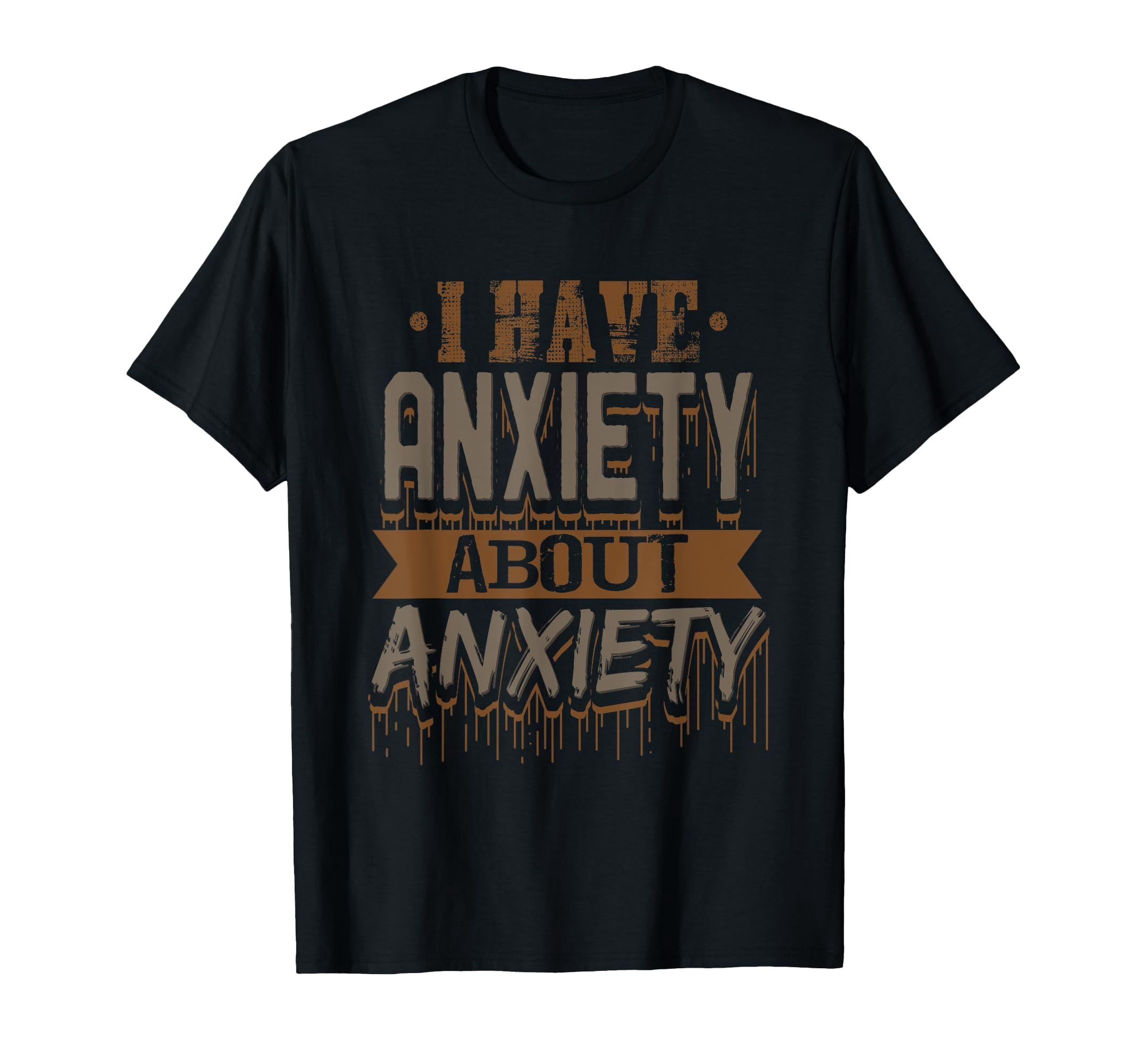 Funny Distressed Text Anxiety Awareness T-Shirt for Mental Health ...