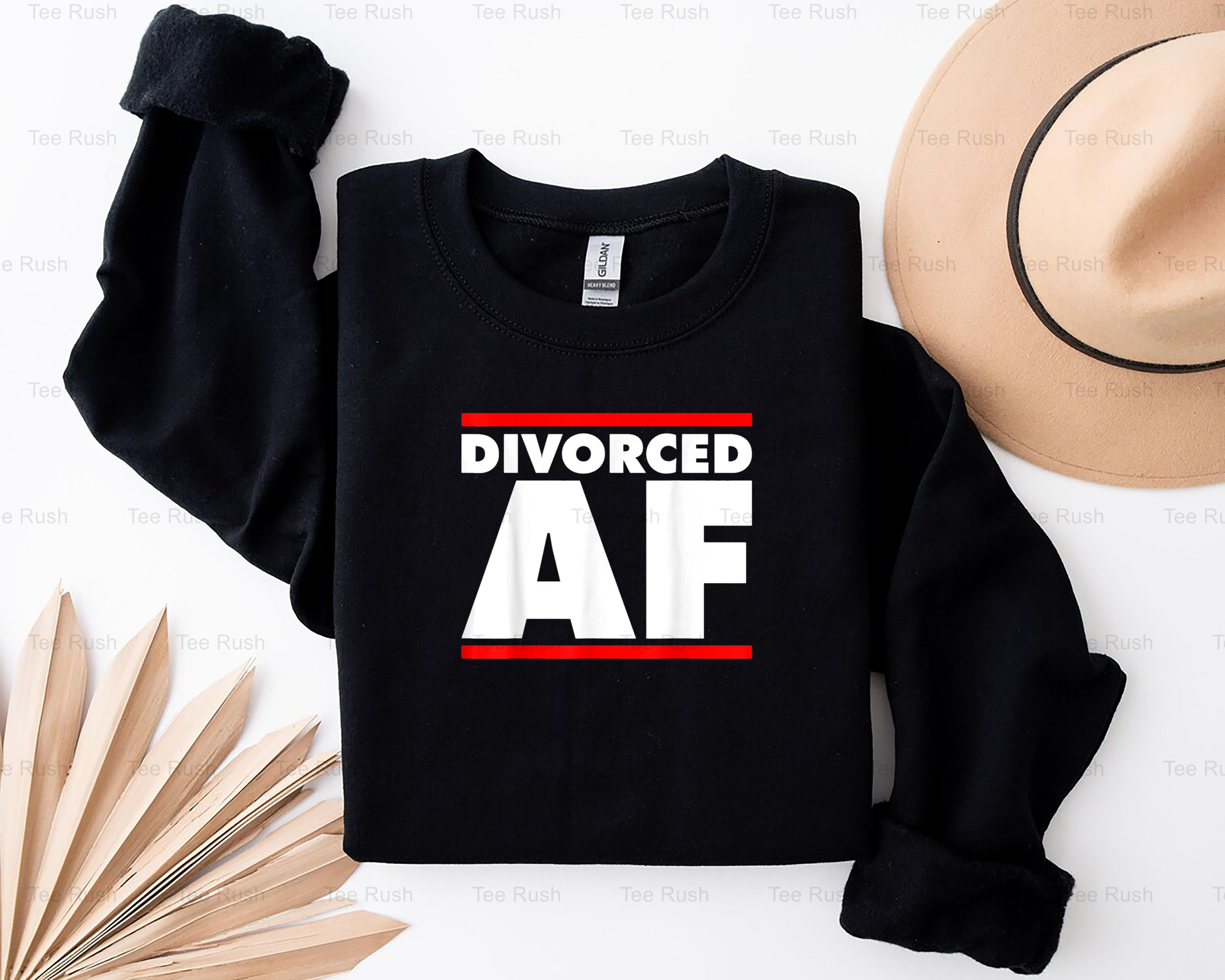 Funny Divorced Af Top Ex Wife Ex Husband Divorce, Humor, Single ...