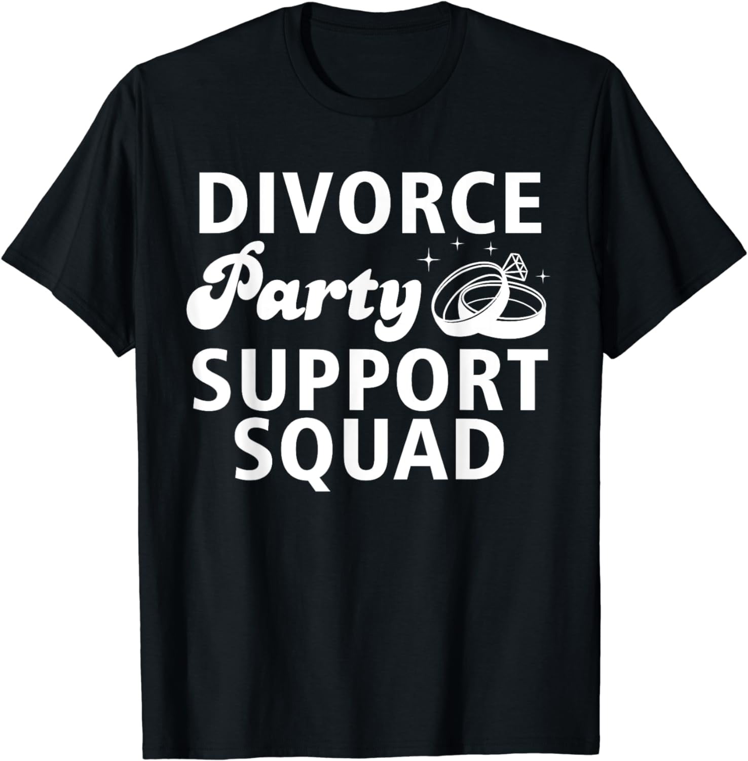Funny Divorced Art For Men Women Support Squad Divorce Party T-Shirt ...