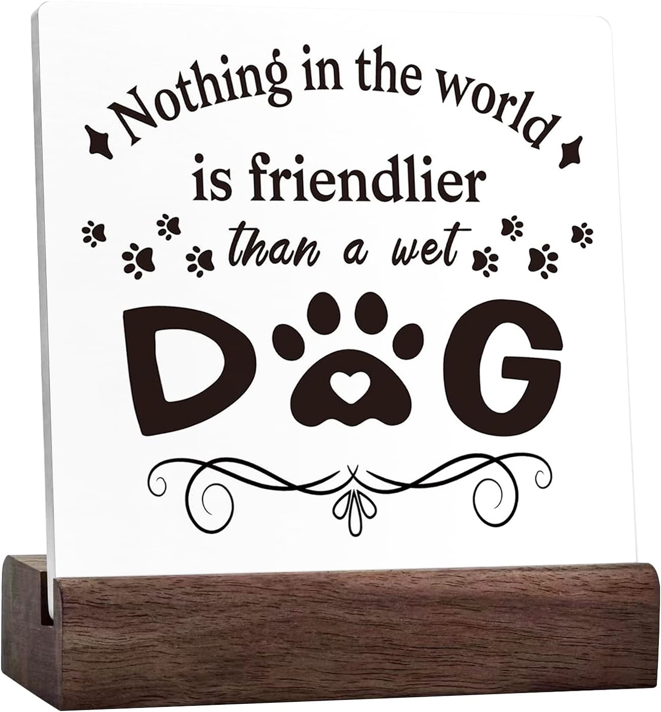 Funny Dog Ceramic Desk Signs,Nothing In The World Is Friendlier Than A ...