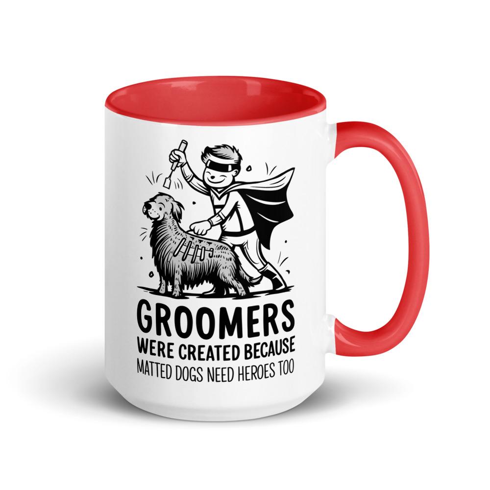 Funny Dog Grooming Mug with Color Inside, Groomers Were Created Because ...