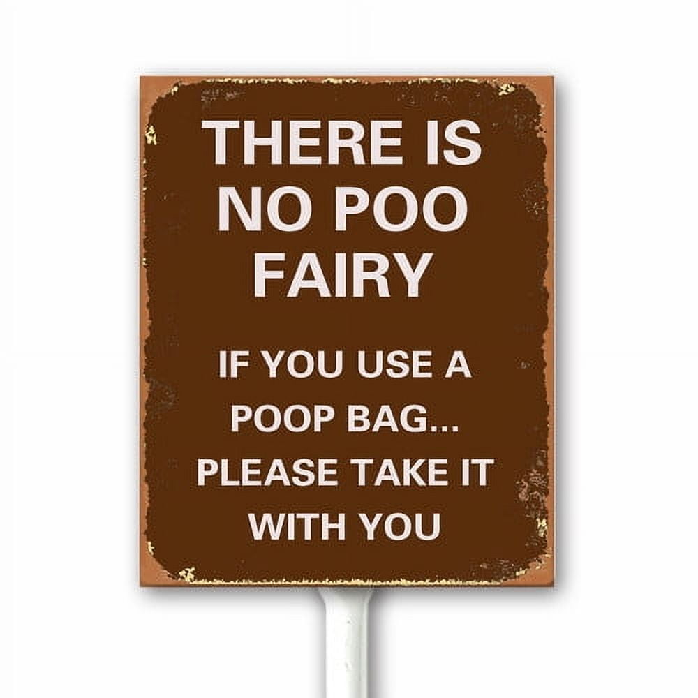 Funny No Dog Poop Sign, There Is No Poo Fairy If You Use A Poop Bag ...