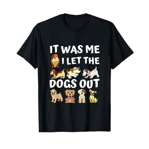 Funny Dog T-Shirt - "It Was Me I Let The Dogs Out" with Cartoon Dogs ...
