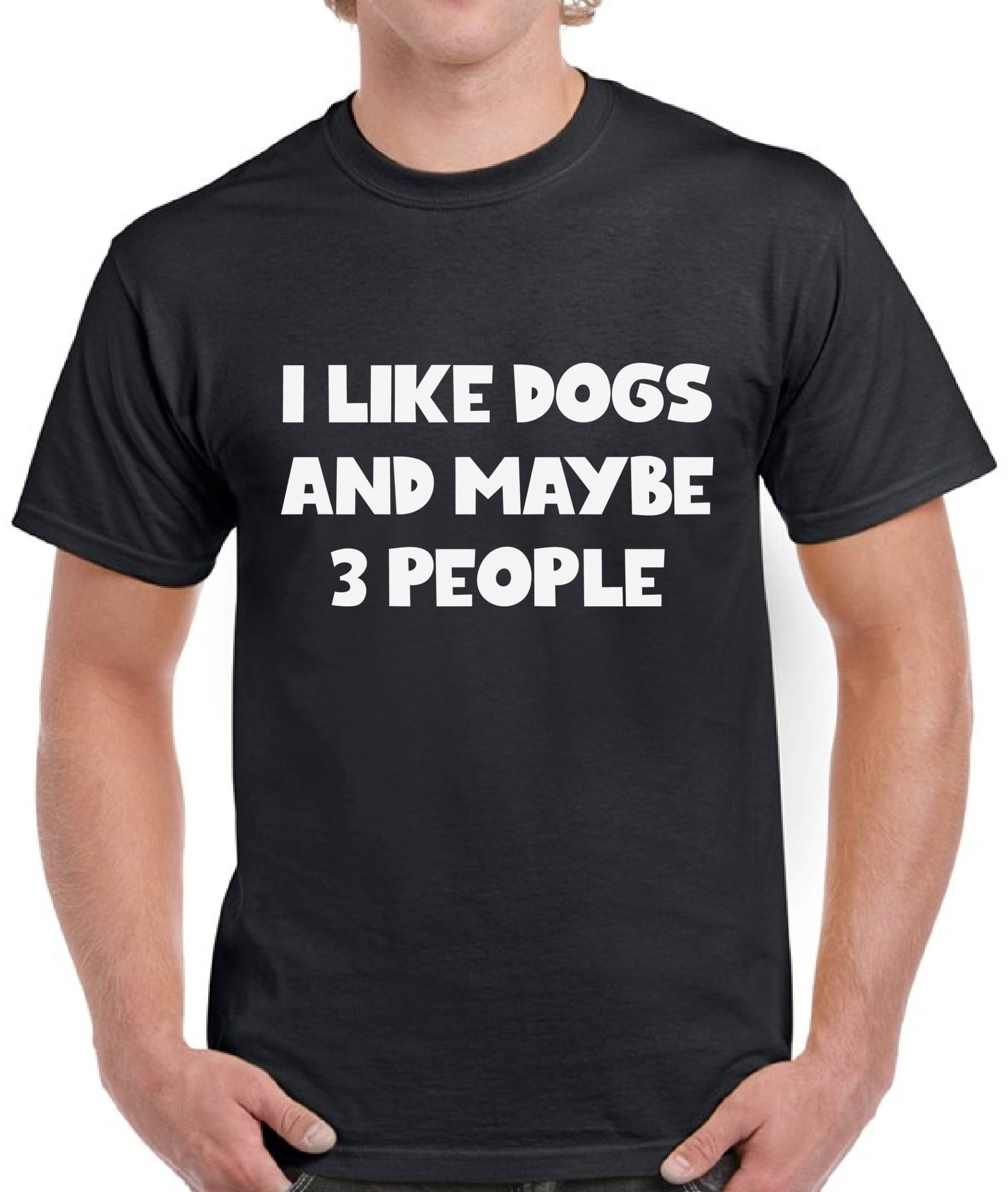 Funny Dog Tshirt for Dog Dads - Graphic Tees for Men - I Like Dogs and ...