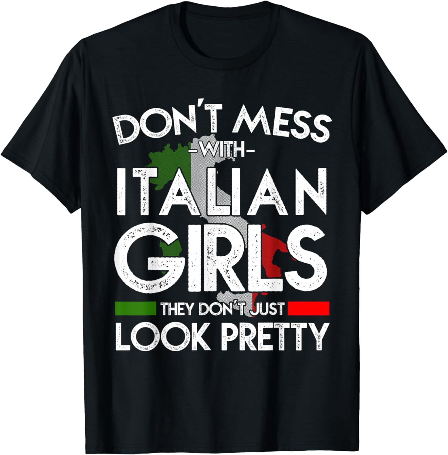 Funny Don't Mess With Italian Girls Italy Flag Pride Roots T-Shirt ...