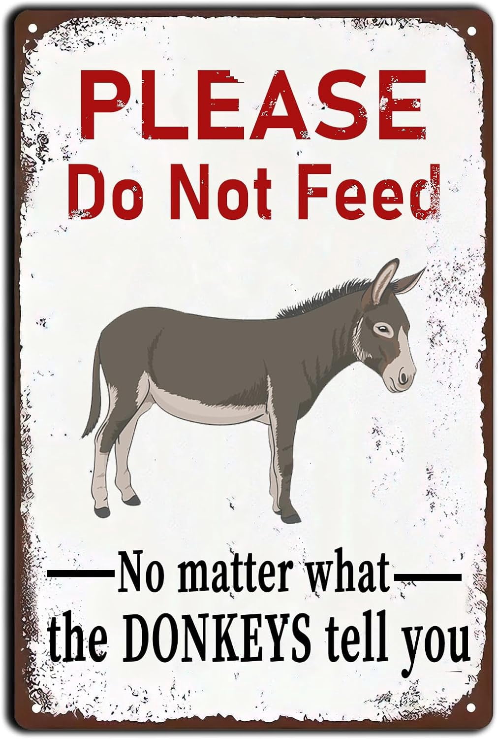 Funny Donkey Sign,Please Do Not Feed No Matter What The Donkeys Tell ...