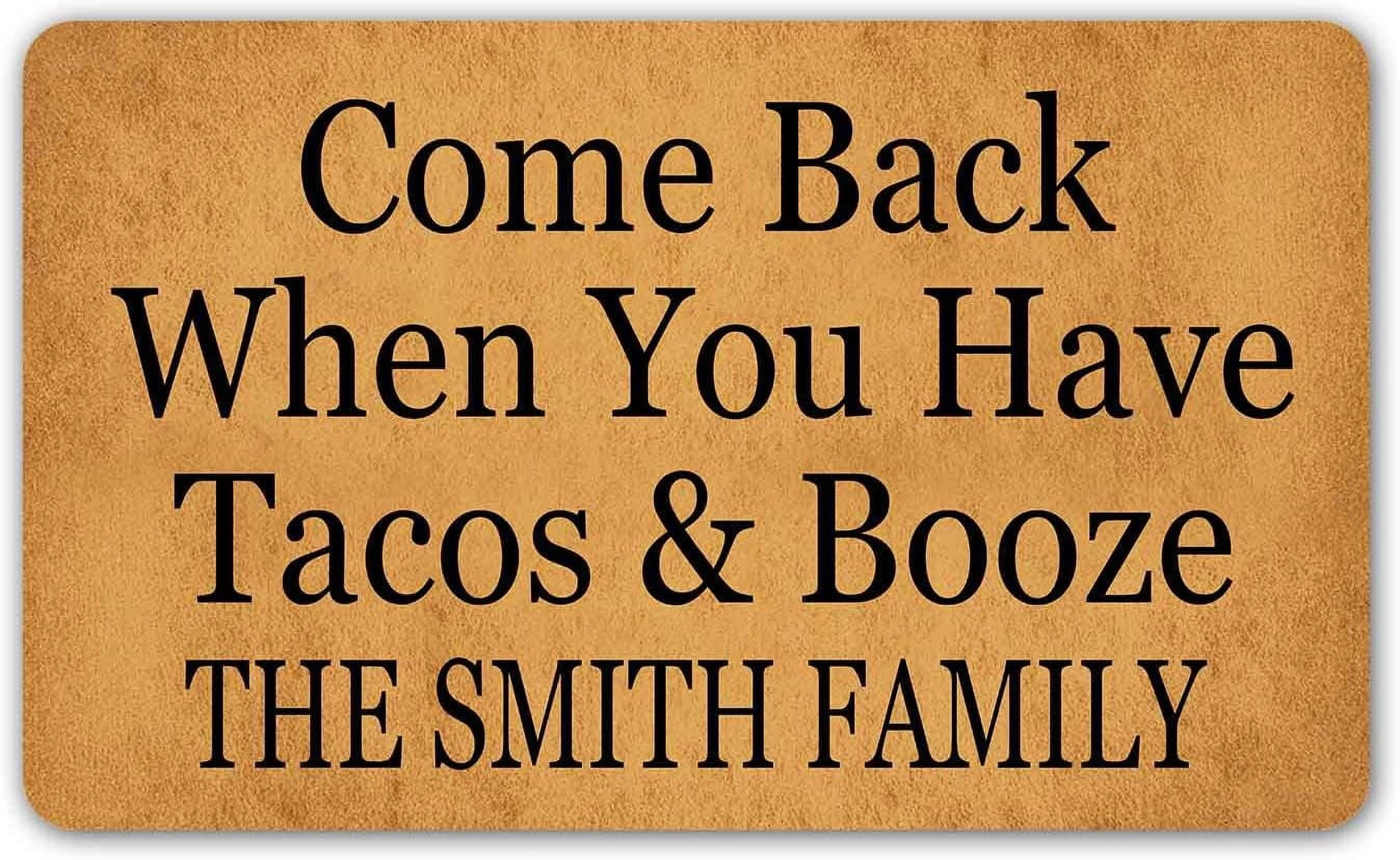 Funny Doormat Come Back When You Have Tacos & Booze Welcome Indoor ...