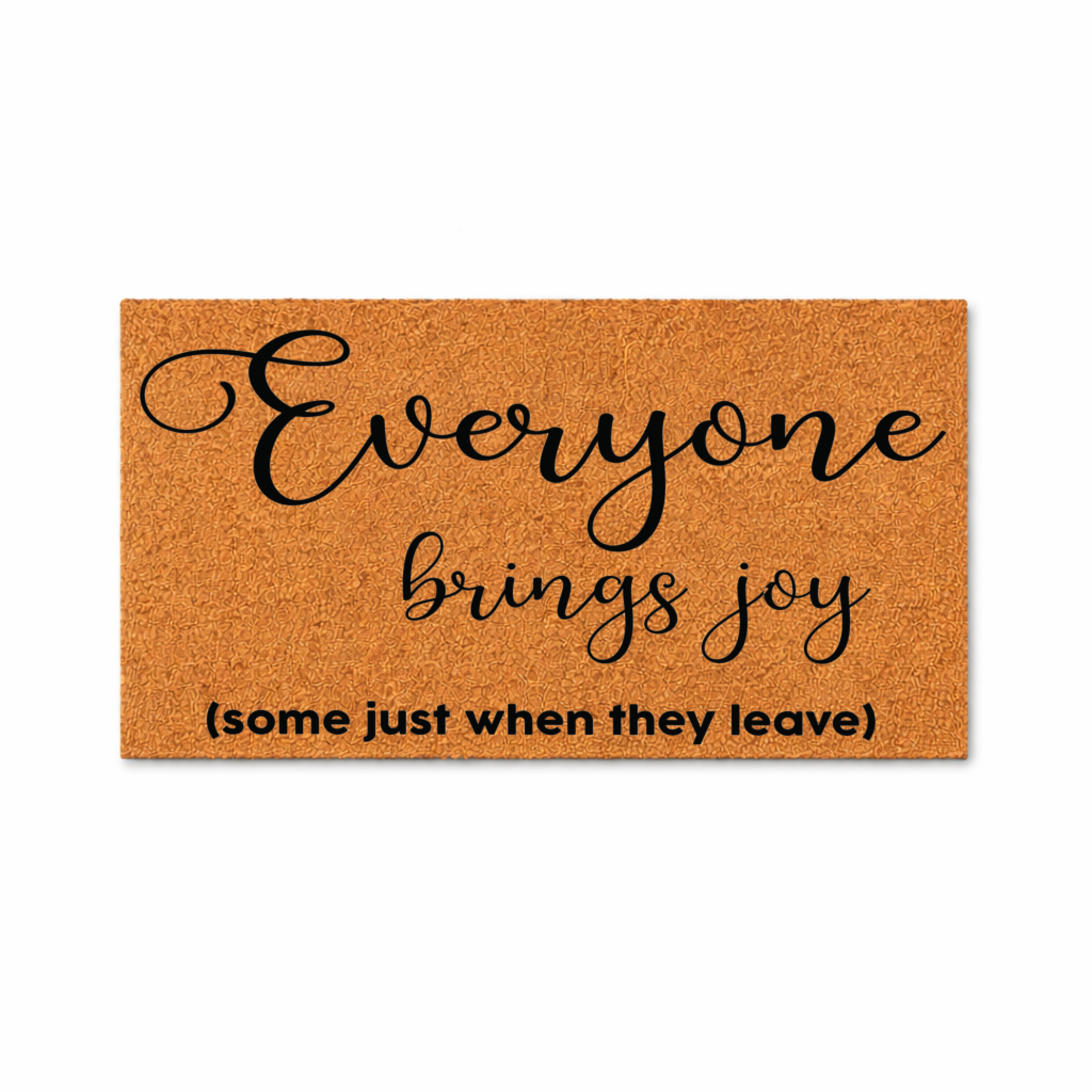 Everyone Brings Joy Some Just When They Leave Doormat, Funny Welcome ...