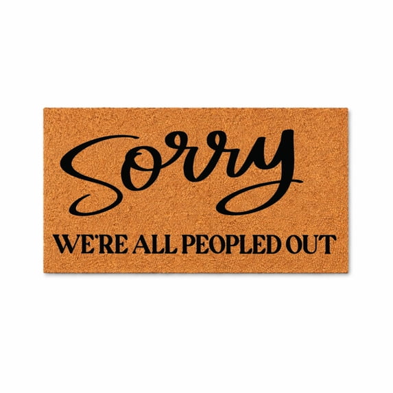 Sorry We’re All Peopled Out Doormat, Funny Welcome Entryway Door Mat ...