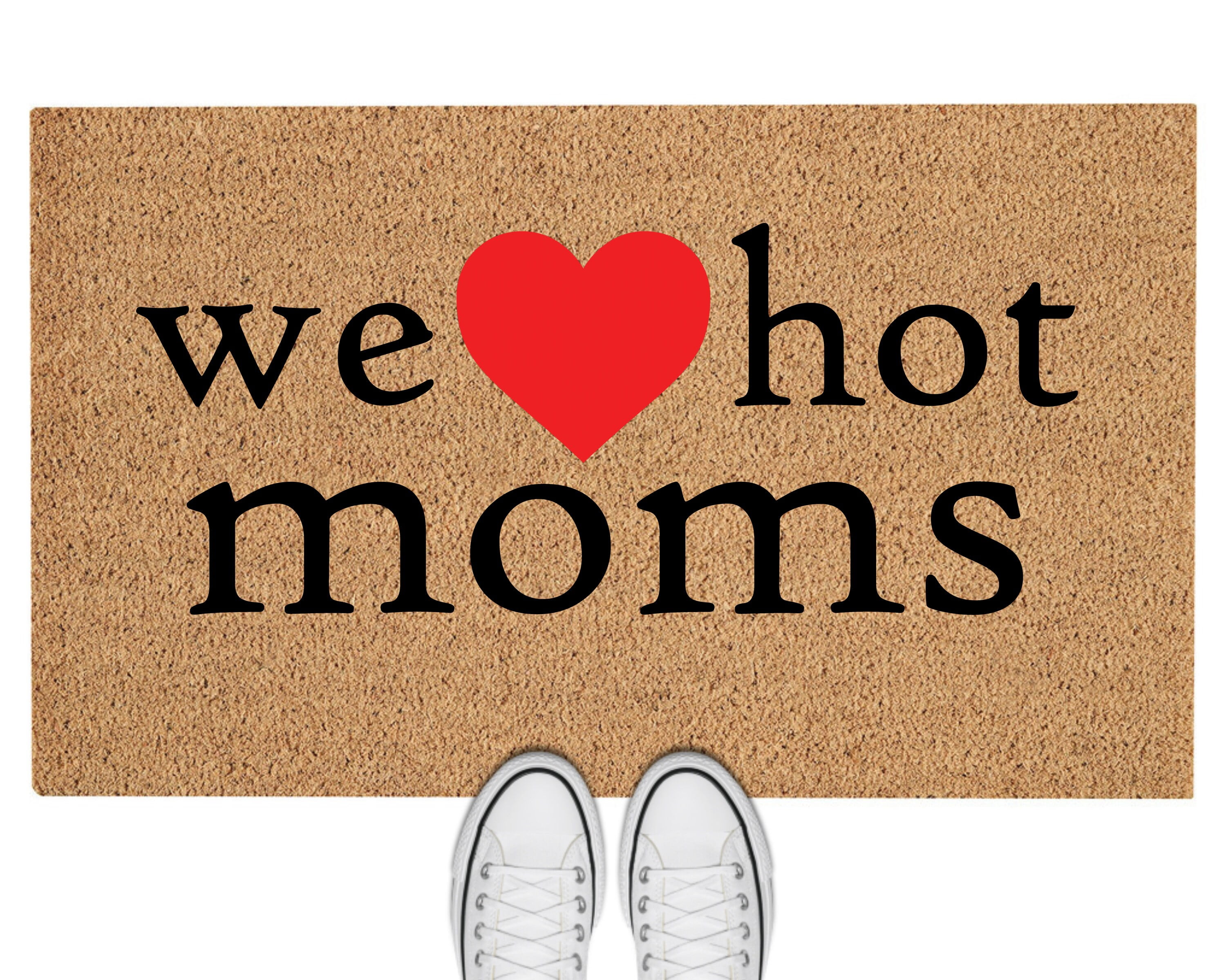 Funny Doormat | We Love Hot Moms | Hot Moms | Bacholor Pad | Single Dad ...