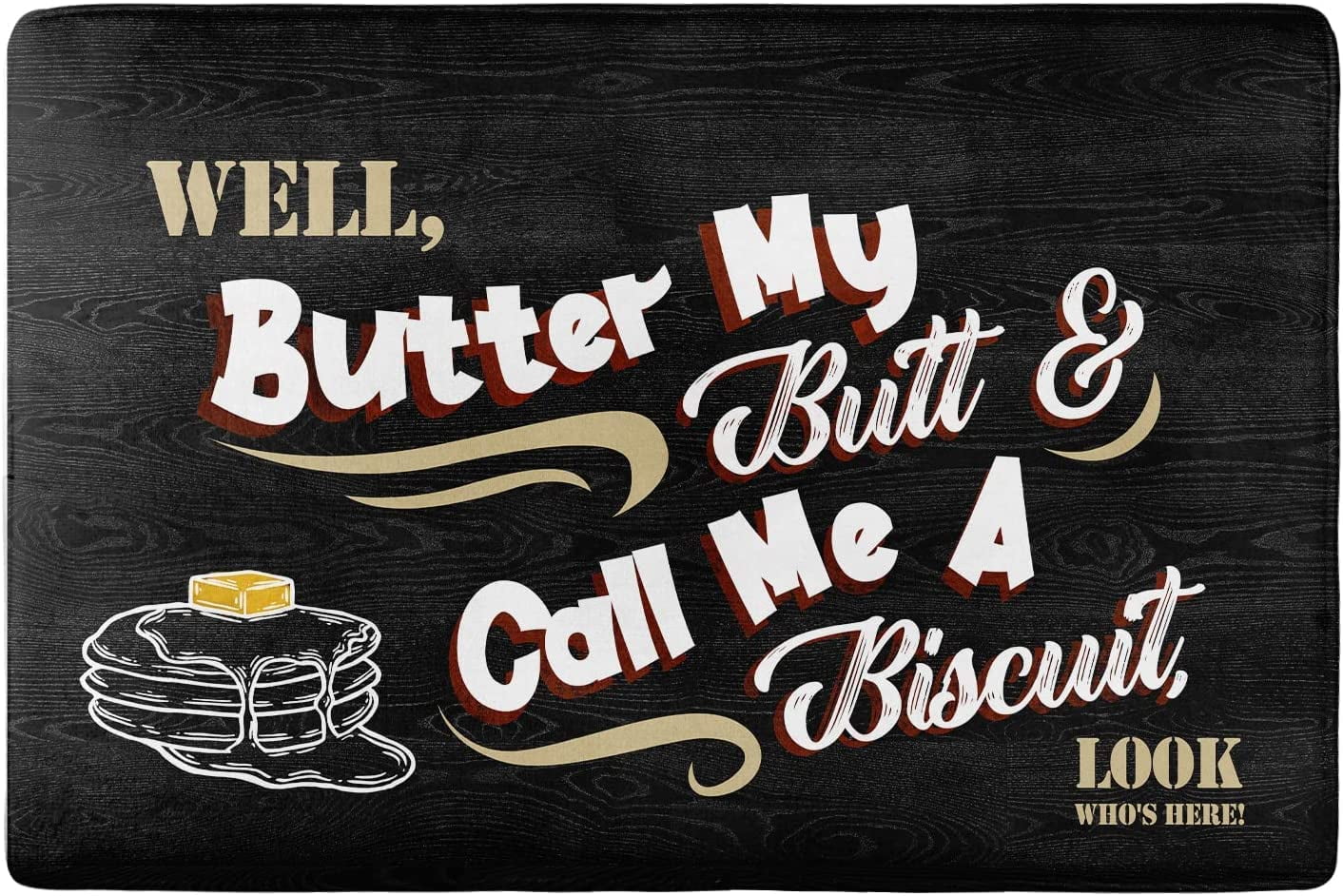 Funny Doormat Well Butter My Butt and Call Me A Biscuit Look Doormat ...
